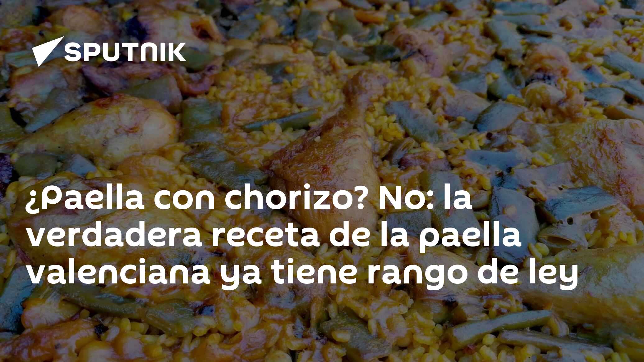 ¿Paella con chorizo? No: la verdadera receta de la paella valenciana ya ...
