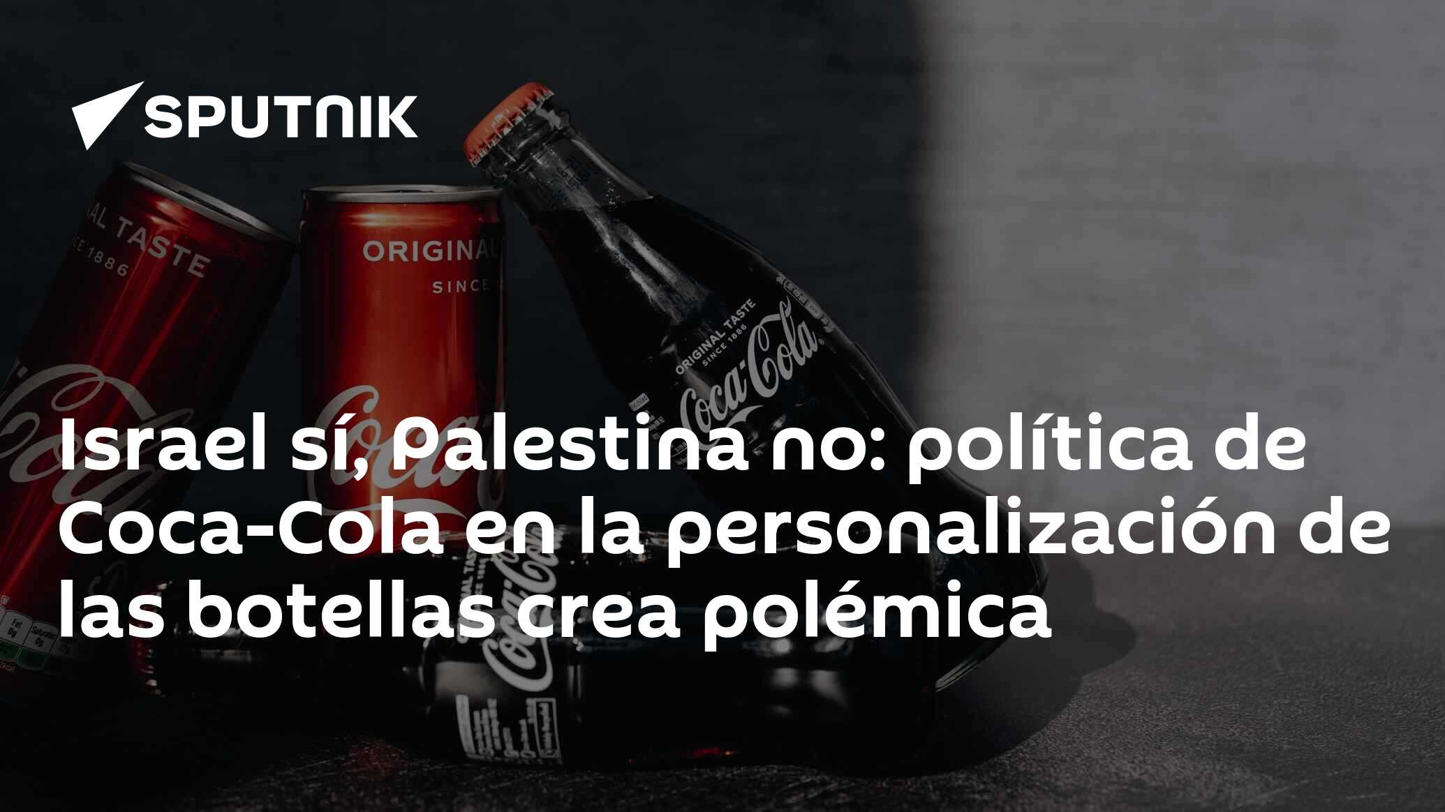 Israel sí, Palestina no: política de Coca-Cola en la personalización de ...