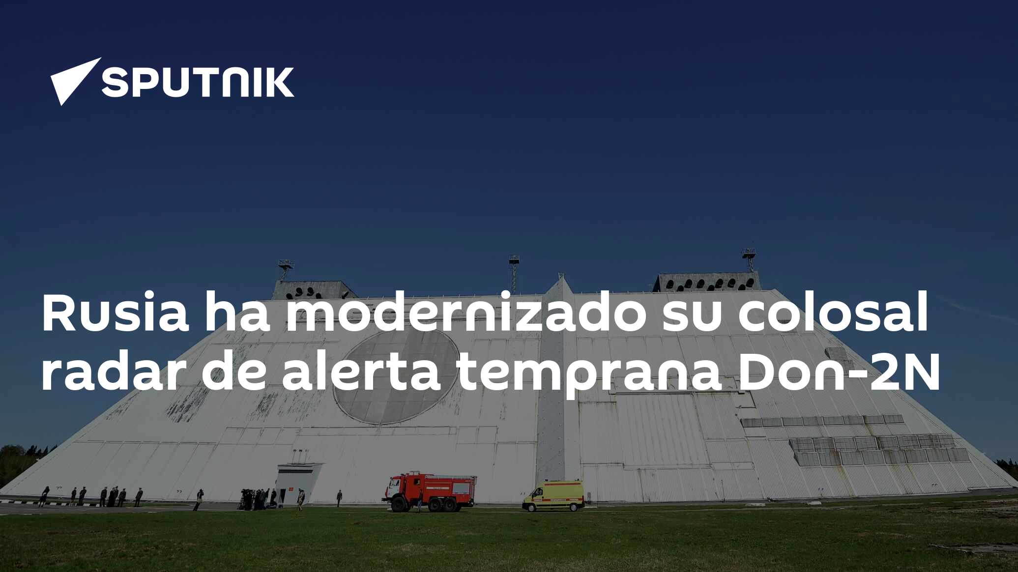 Rusia ha modernizado su colosal radar de alerta temprana Don-2N - 26.08 ...