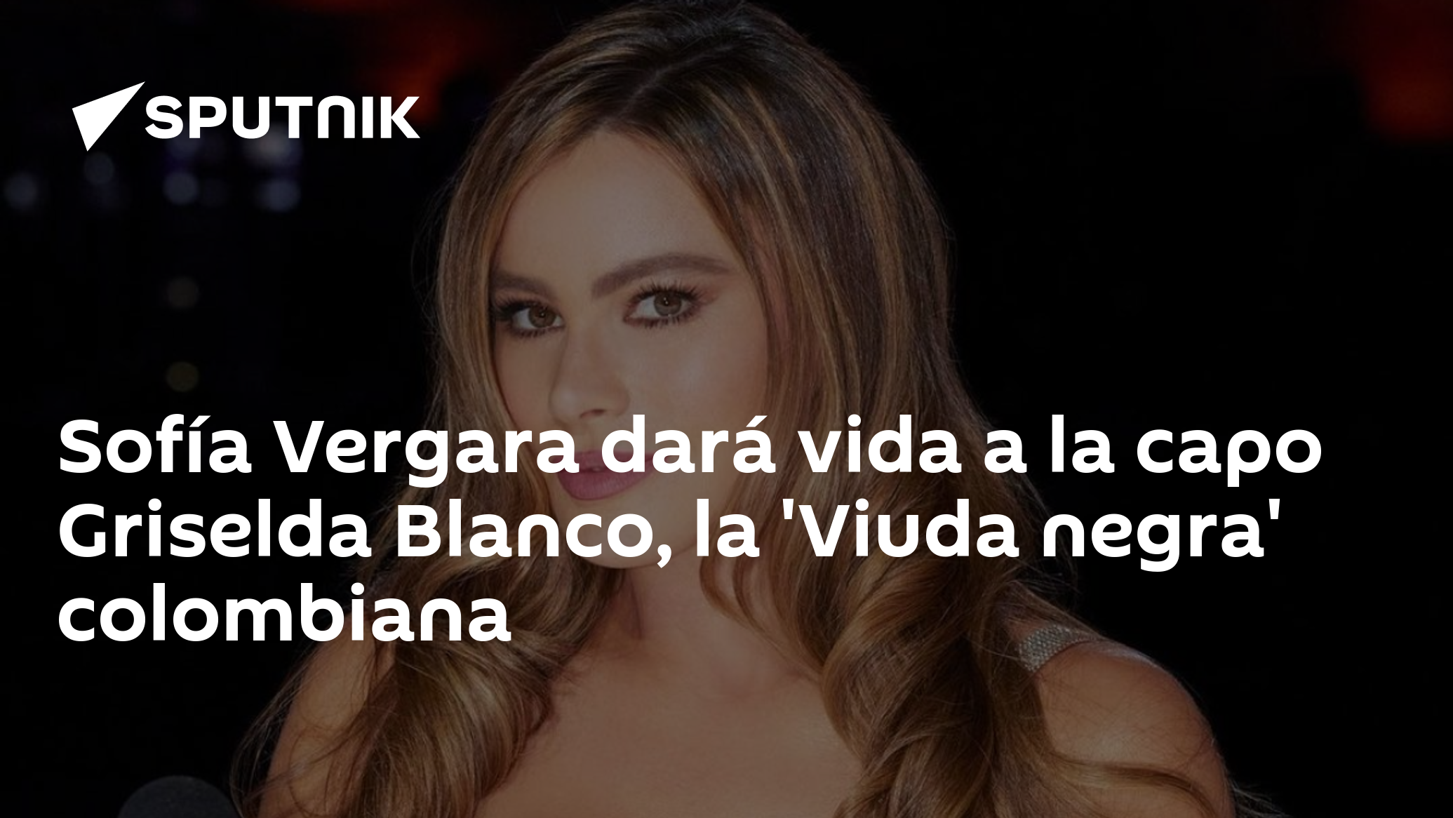 Sofía Vergara dará vida a la capo Griselda Blanco, la 'Viuda negra' colombiana - 05.11.2021 ...