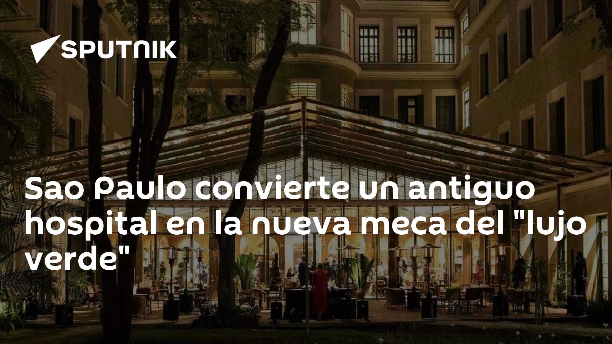 Sao Paulo convierte un antiguo hospital en la nueva meca del "lujo ...