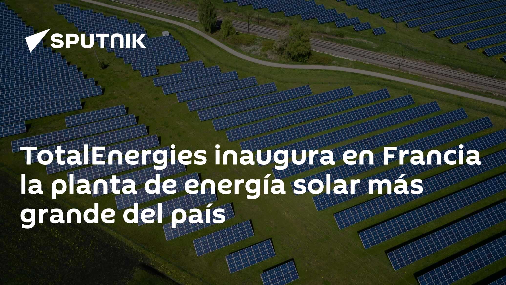 TotalEnergies inaugura en Francia la planta de energía solar más grande ...