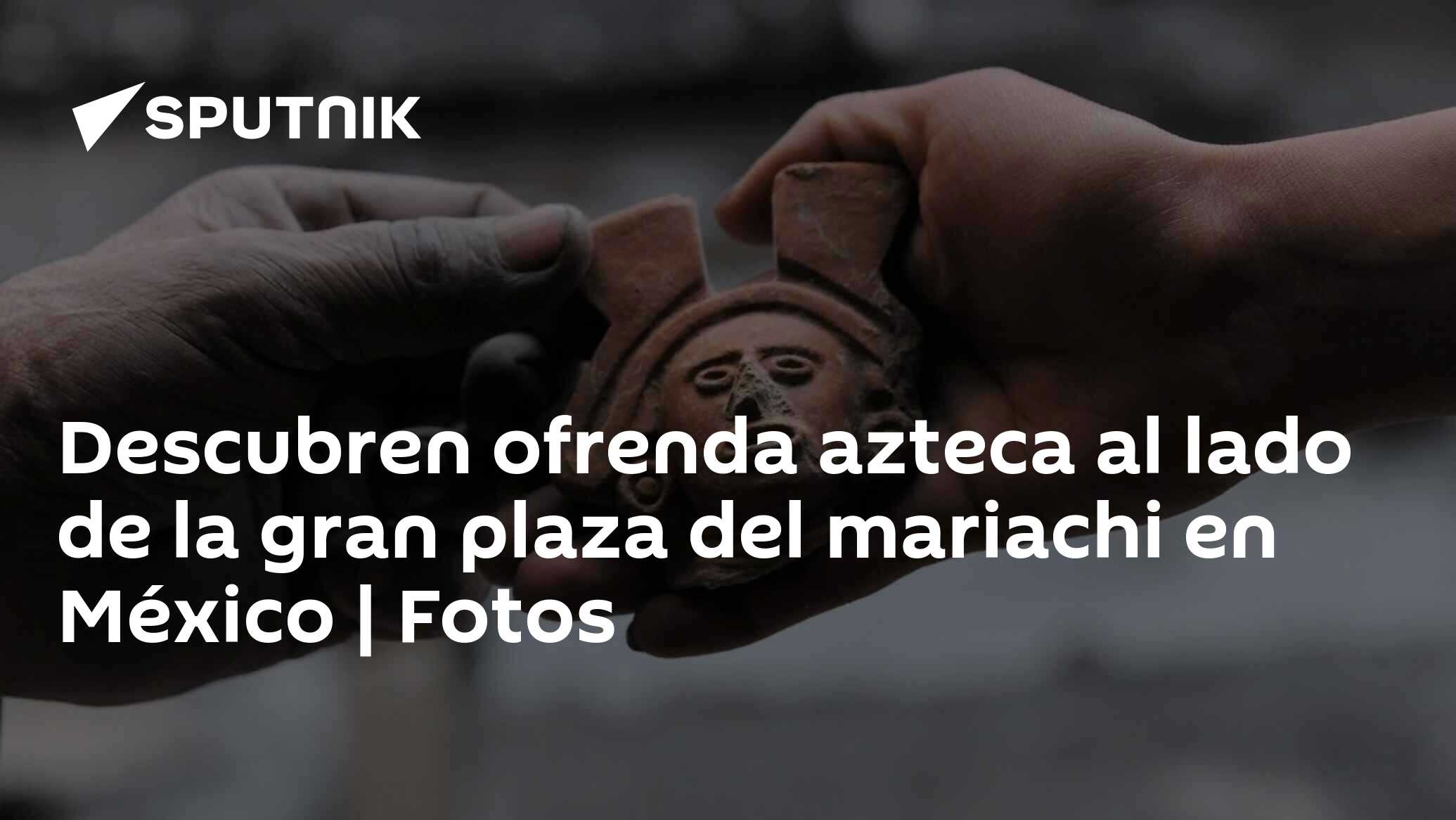 Descubren ofrenda azteca al lado de la gran plaza del mariachi en ...