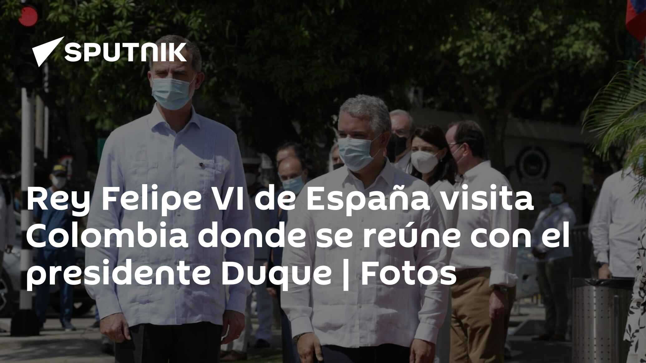 Rey Felipe VI de España visita Colombia donde se reúne con el ...