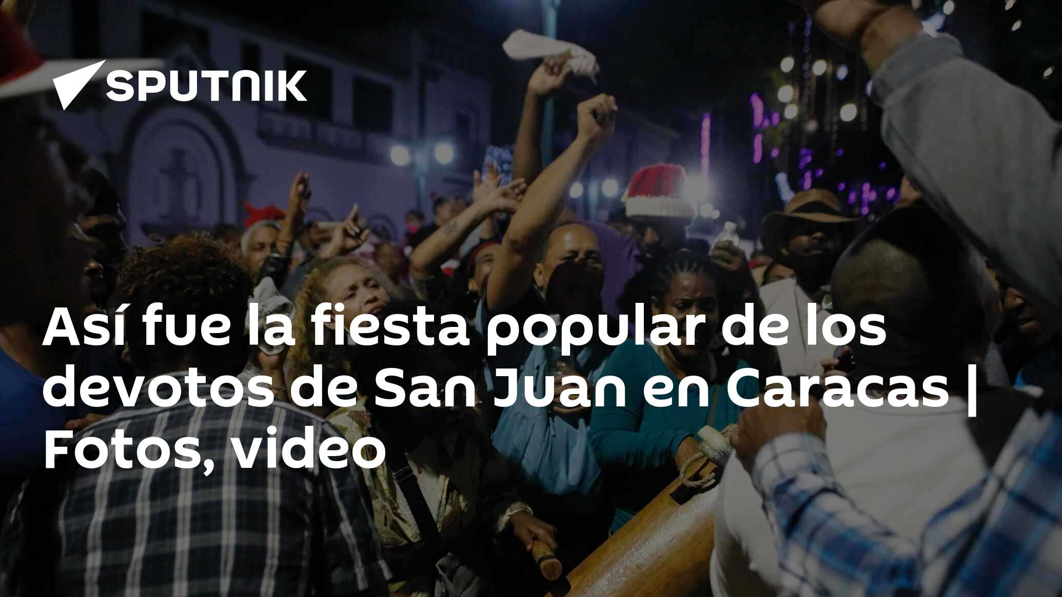 Así fue la fiesta popular de los devotos de San Juan en Caracas | Fotos, video - 17.12.2021 ...