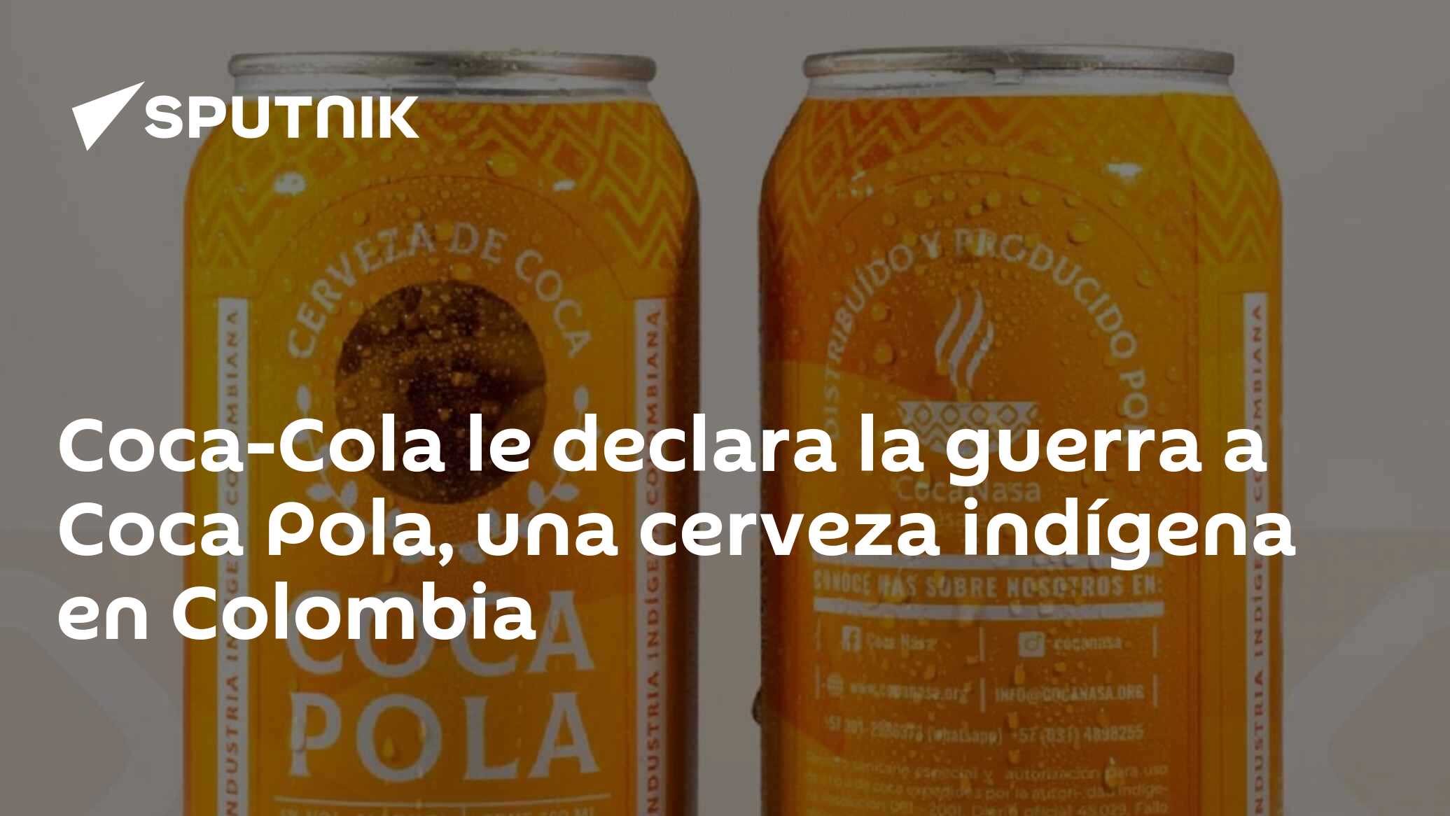 Coca-Cola le declara la guerra a Coca Pola, una cerveza indígena en ...