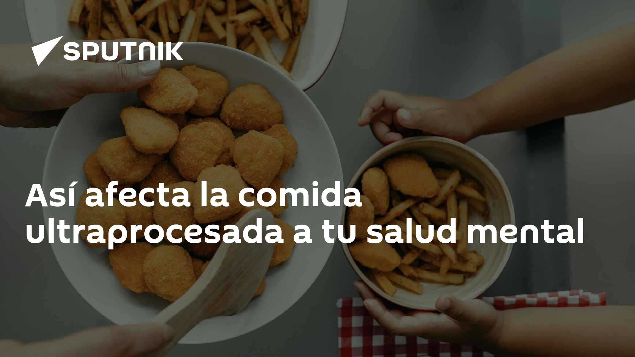 Así afecta la comida ultraprocesada a tu salud mental - 18.12.2021 ...