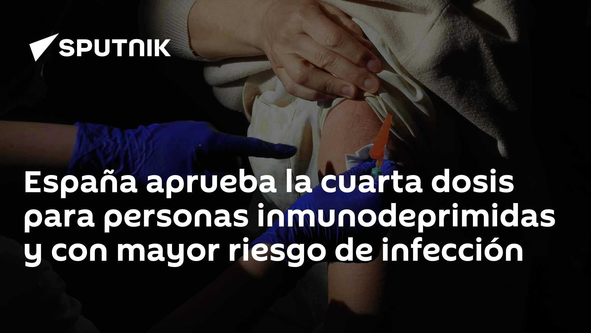 España aprueba la cuarta dosis para personas inmunodeprimidas y con ...