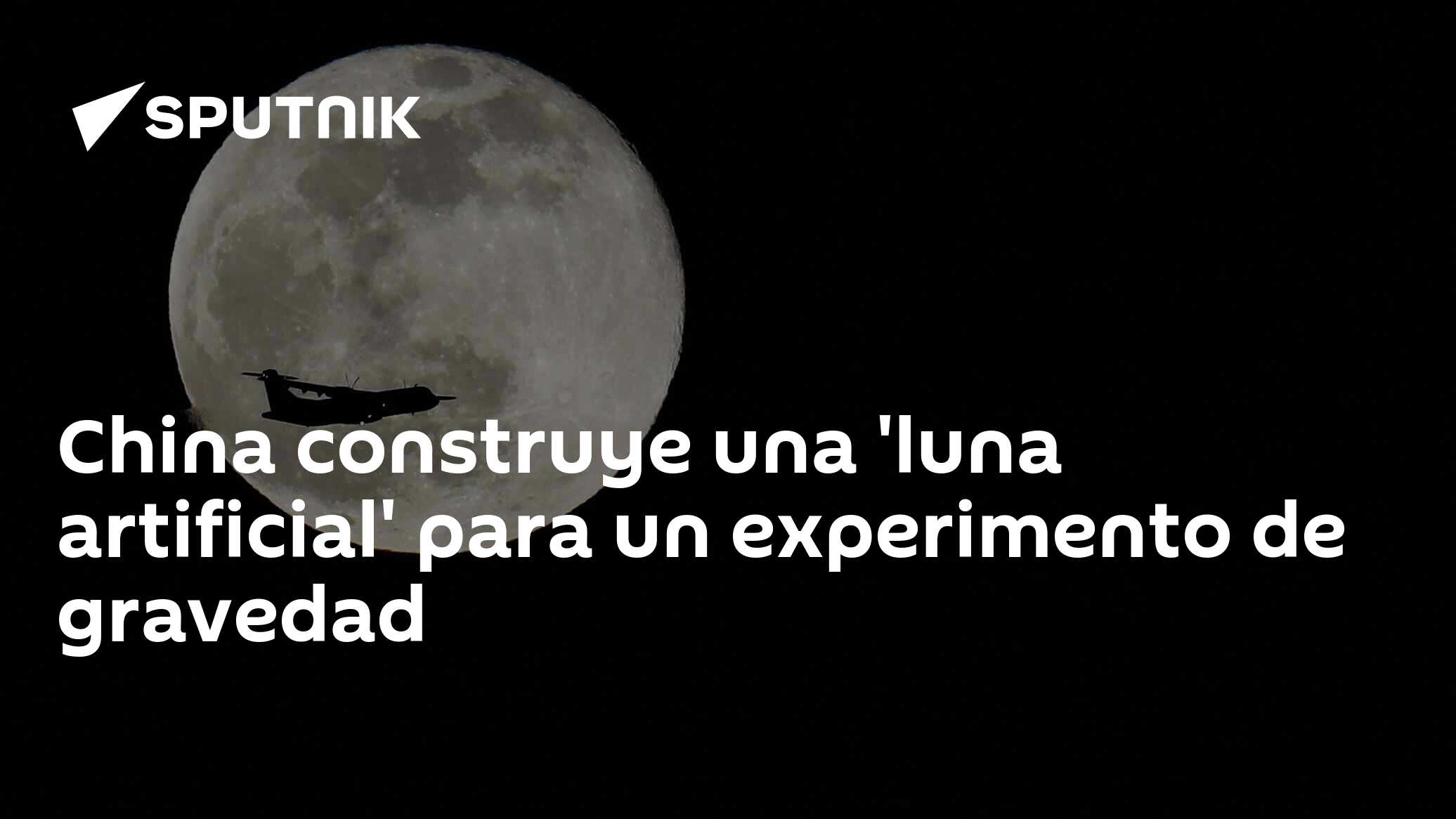 China construye una 'luna artificial' para un experimento de gravedad ...