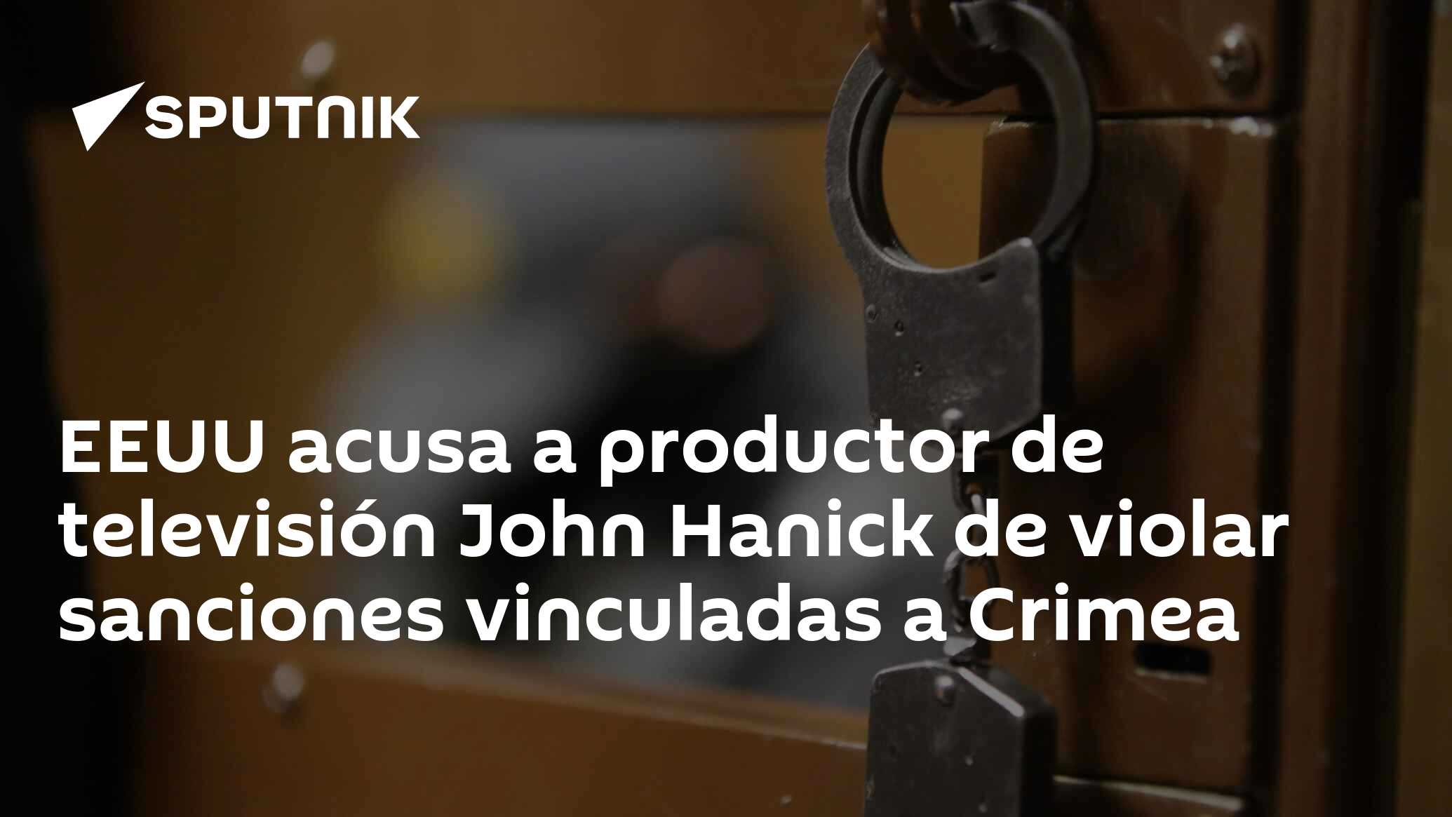 EEUU acusa a productor de televisión John Hanick de violar sanciones ...