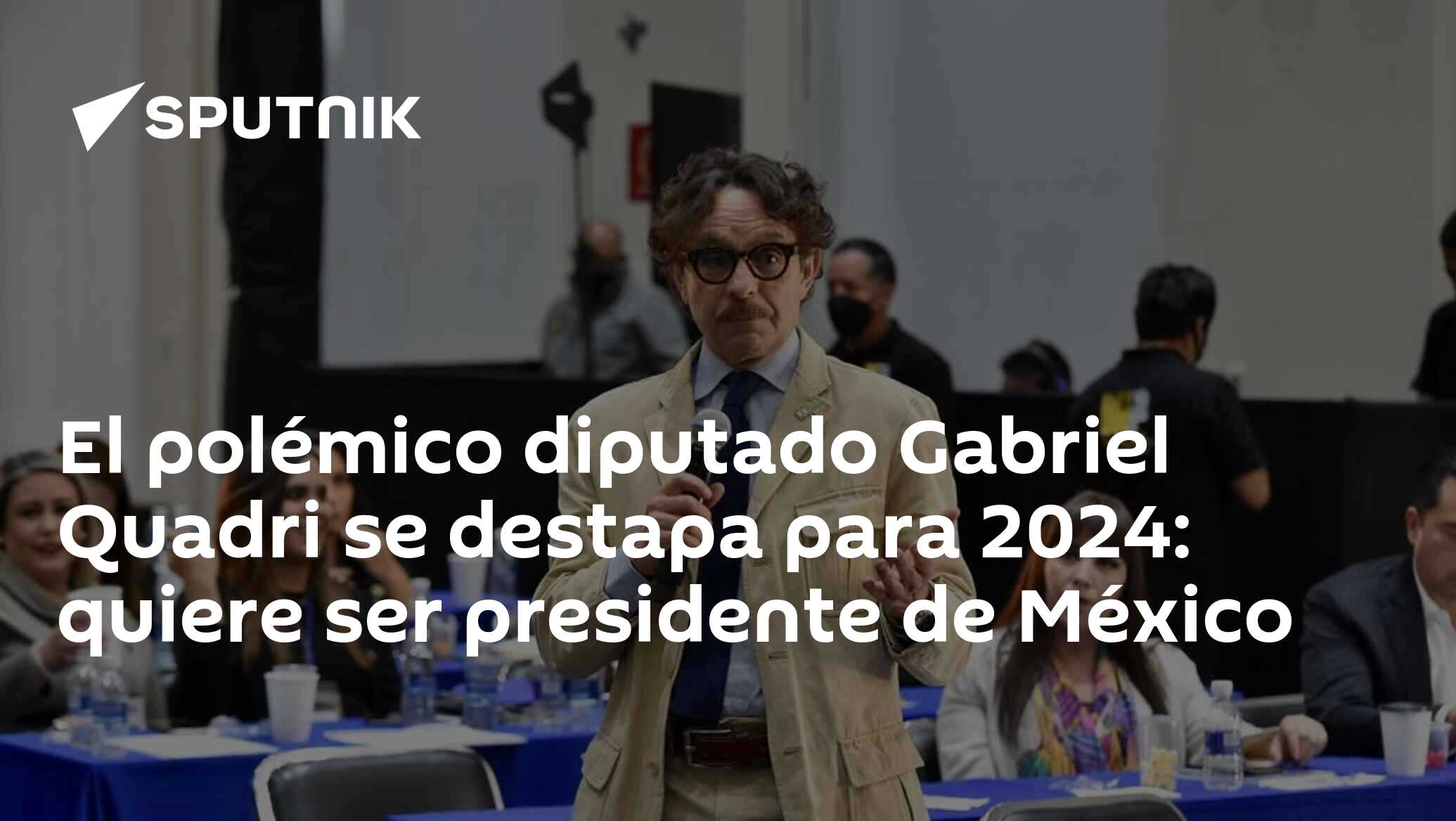 El polémico diputado Gabriel Quadri se destapa para 2024: quiere ser ...