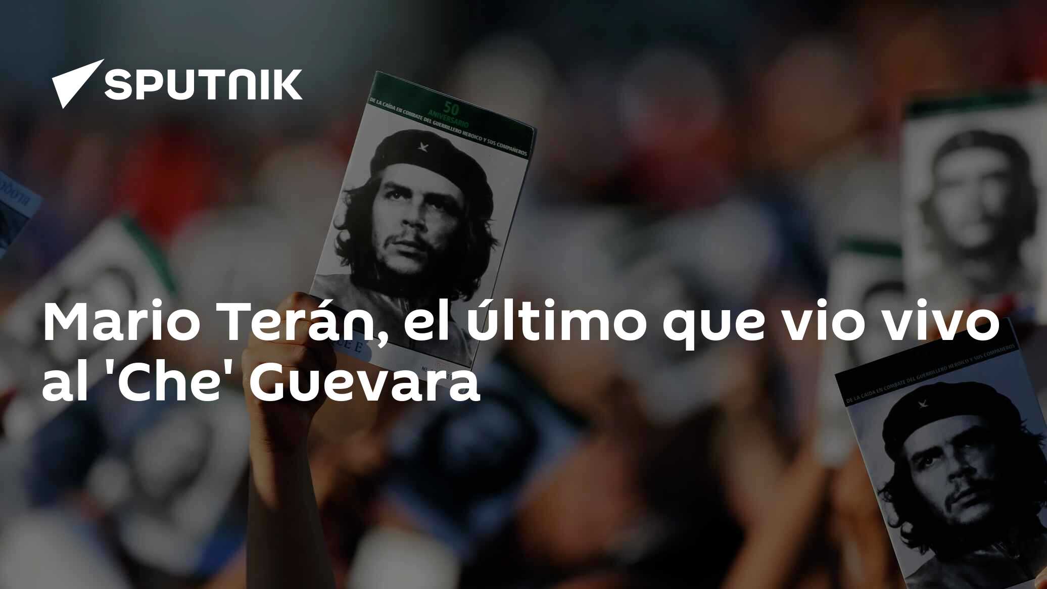 Mario Terán, el último que vio vivo al 'Che' Guevara - 11.03.2022 ...