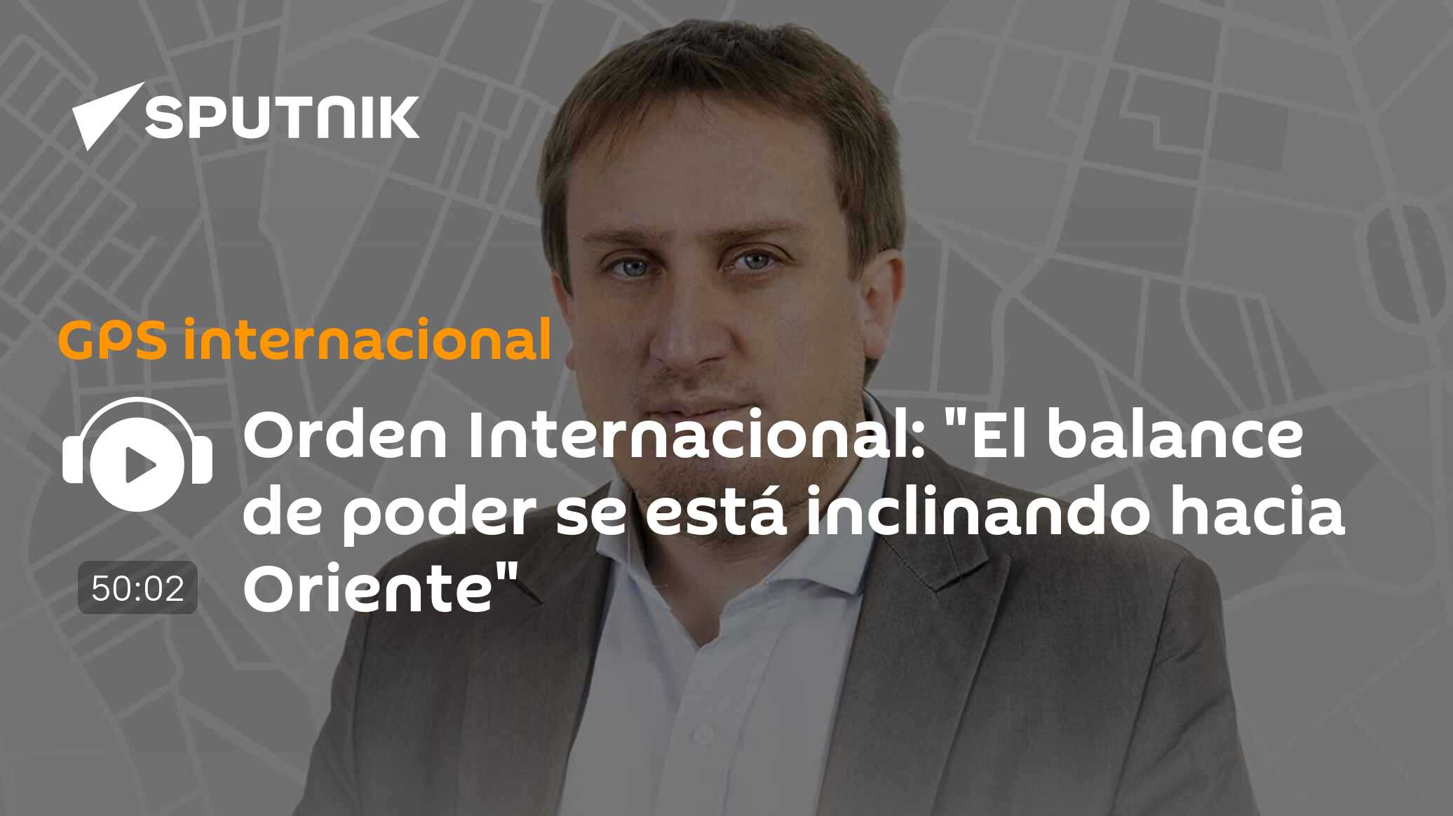 Orden Internacional: "El balance de poder se está inclinando hacia ...