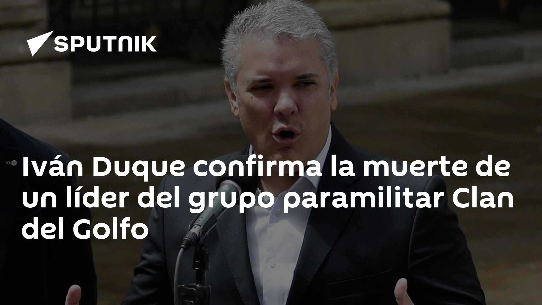 Iván Duque confirma la muerte de un líder del grupo paramilitar Clan ...