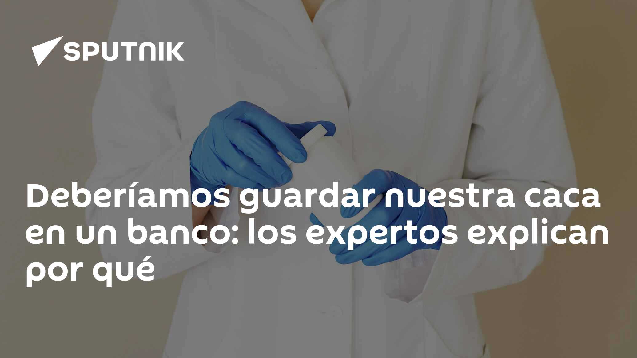 Deberíamos guardar nuestra caca en un banco: los expertos explican por ...