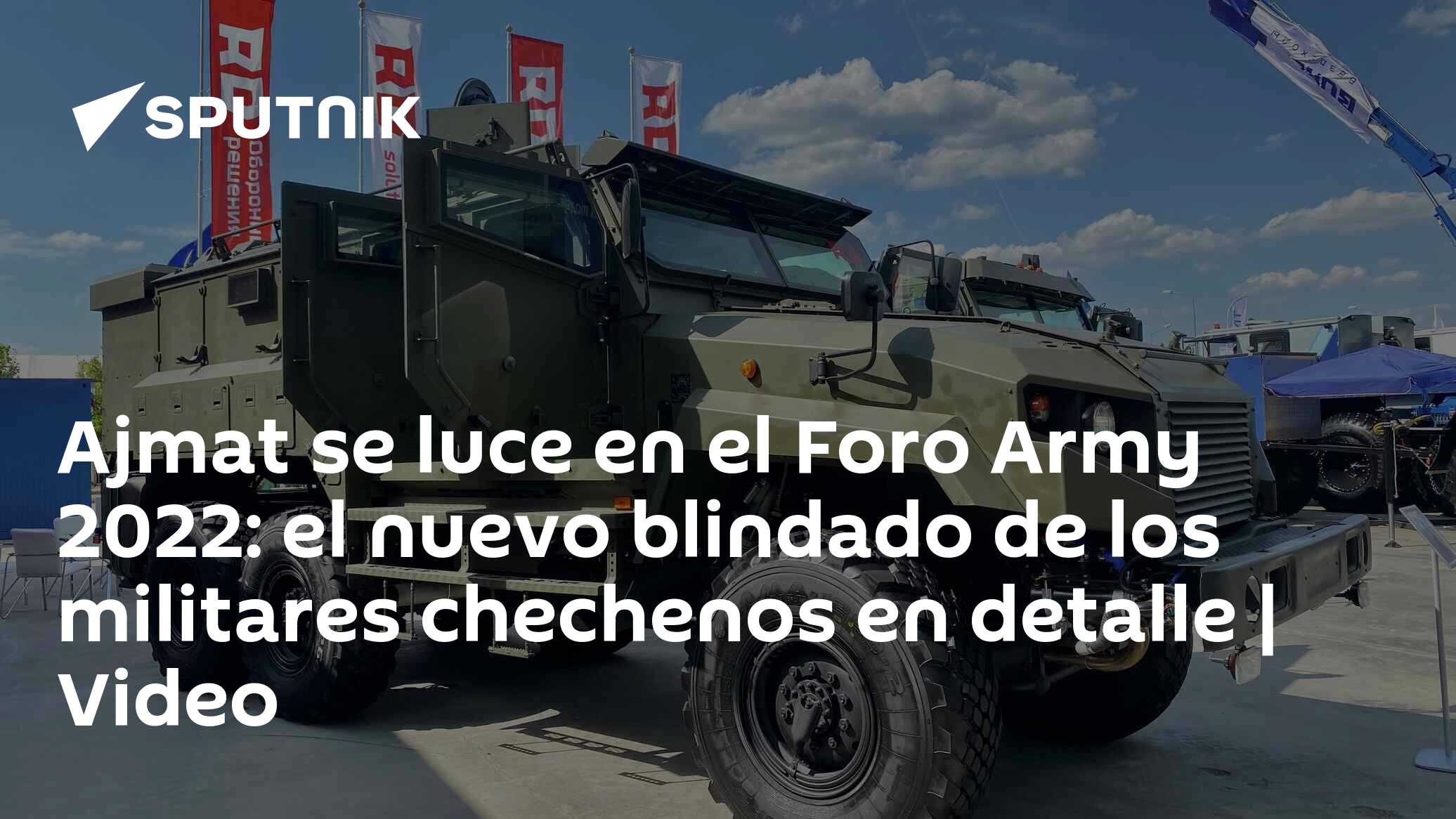 Ajmat se luce en el Foro Army 2022: el nuevo blindado de los militares ...