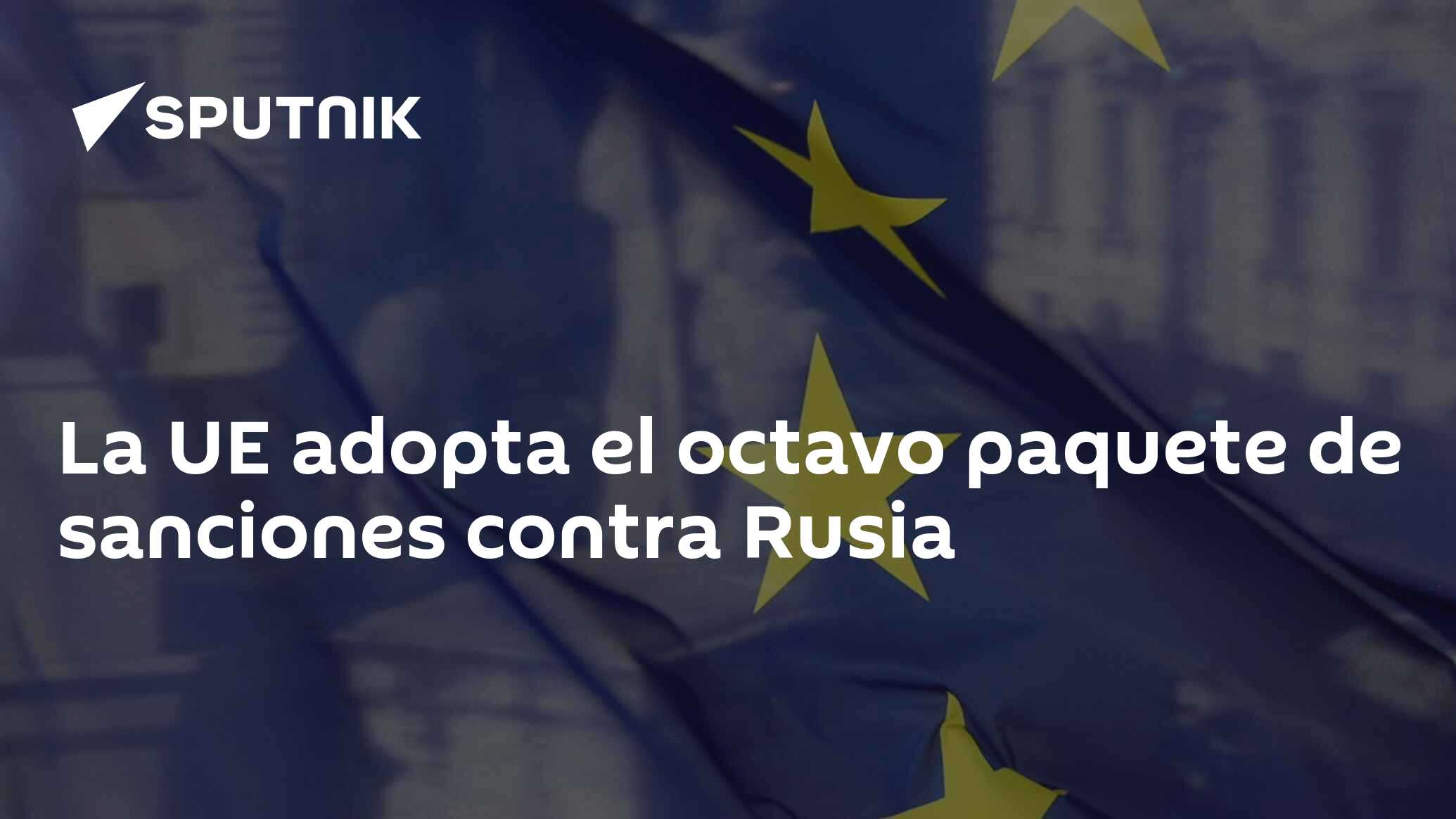 La UE adopta el octavo paquete de sanciones contra Rusia - 06.10.2022, Sputnik Mundo