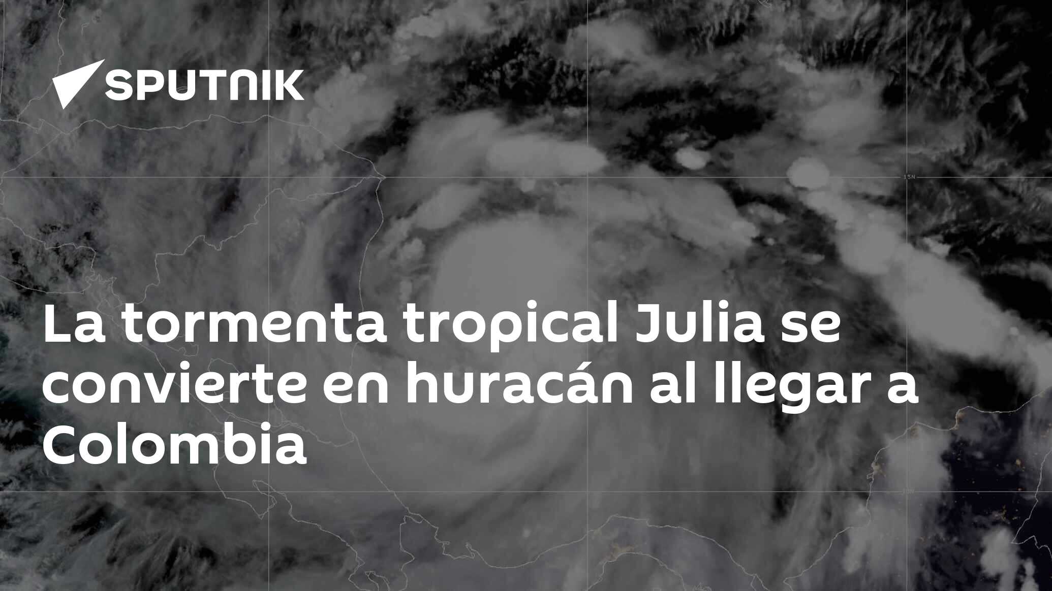 La tormenta tropical Julia se convierte en huracán al llegar a Colombia ...