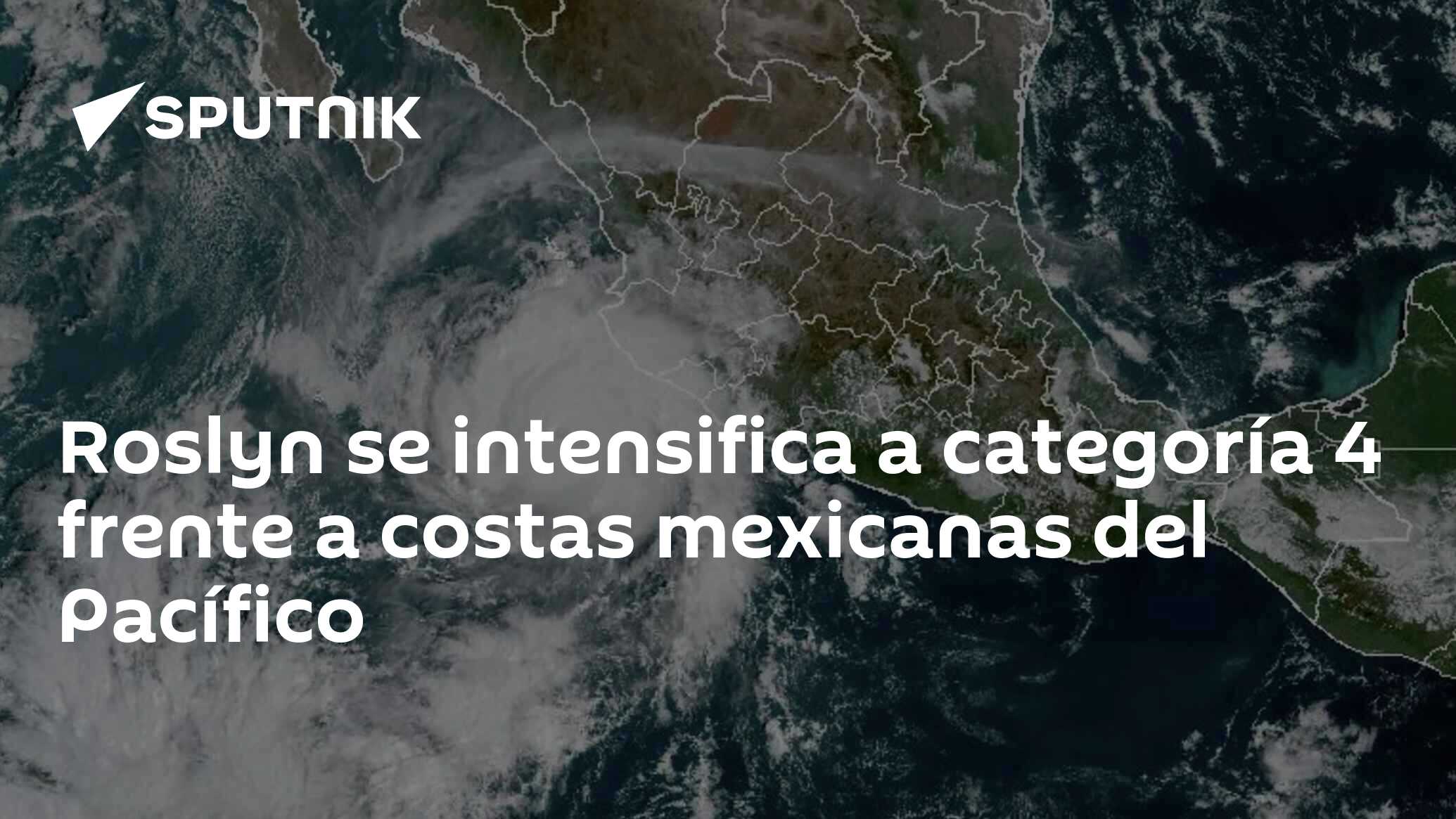 Roslyn se intensifica a categoría 4 frente a costas mexicanas del Pacífico - 22.10.2022, Sputnik ...