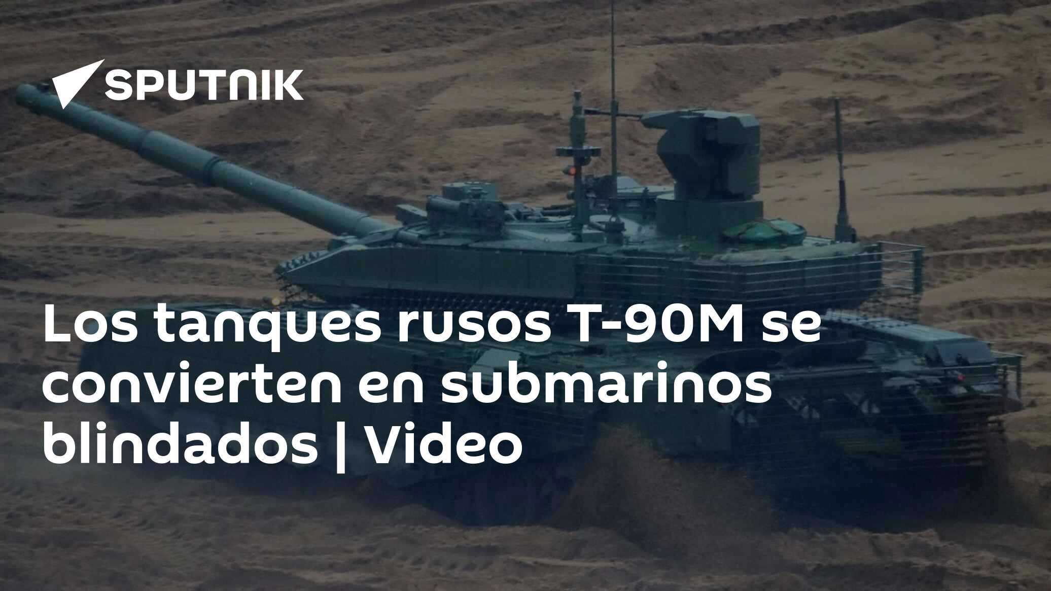 Los tanques rusos T-90M se convierten en submarinos blindados | Video ...