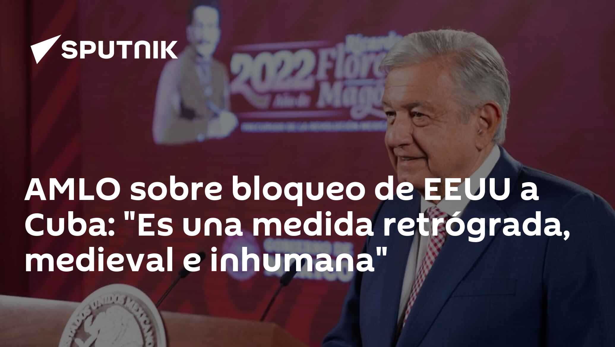 AMLO sobre bloqueo de EEUU a Cuba: "Es una medida retrógrada, medieval ...