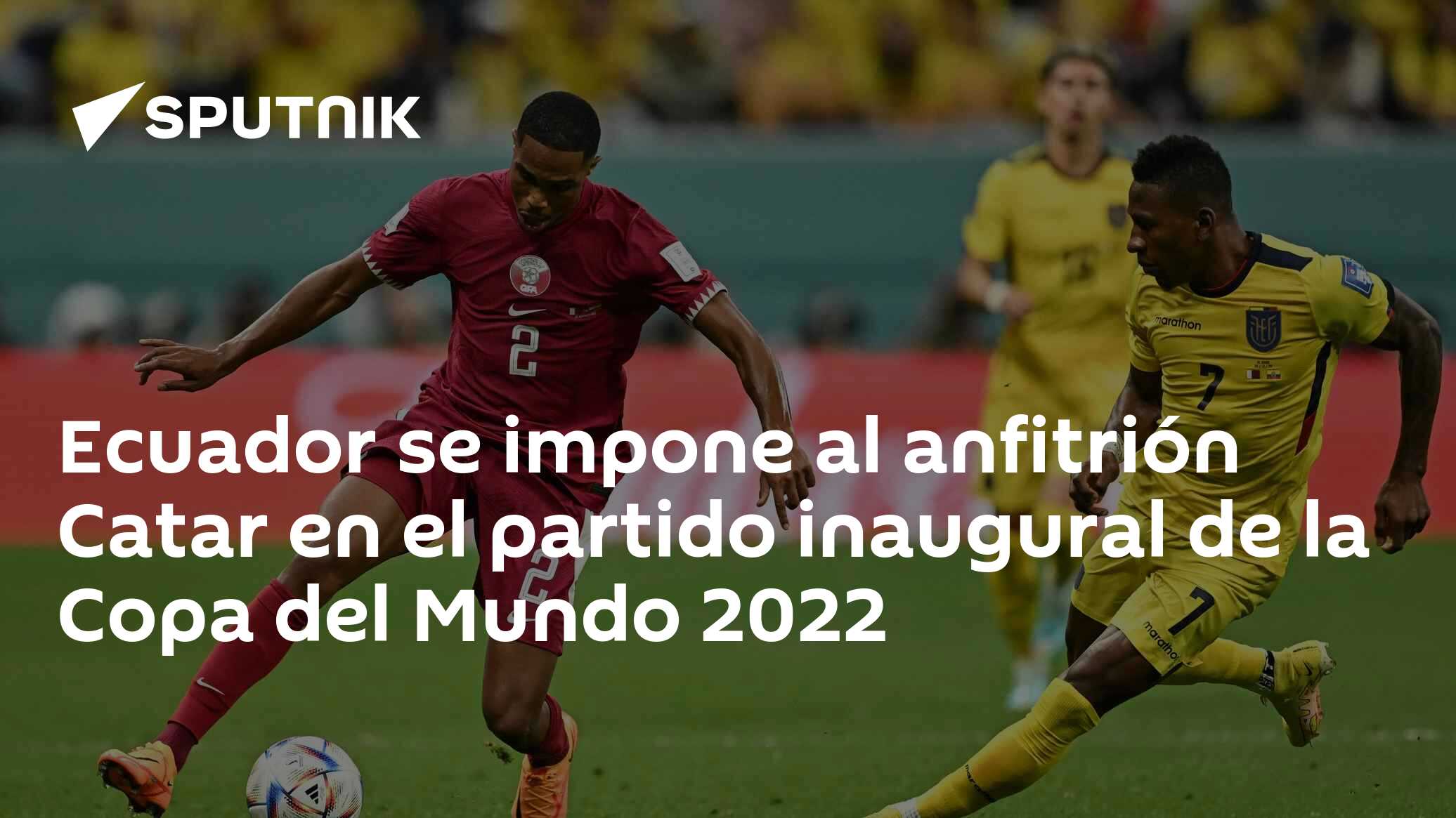Ecuador se impone al anfitrión Catar en el partido inaugural de la Copa ...