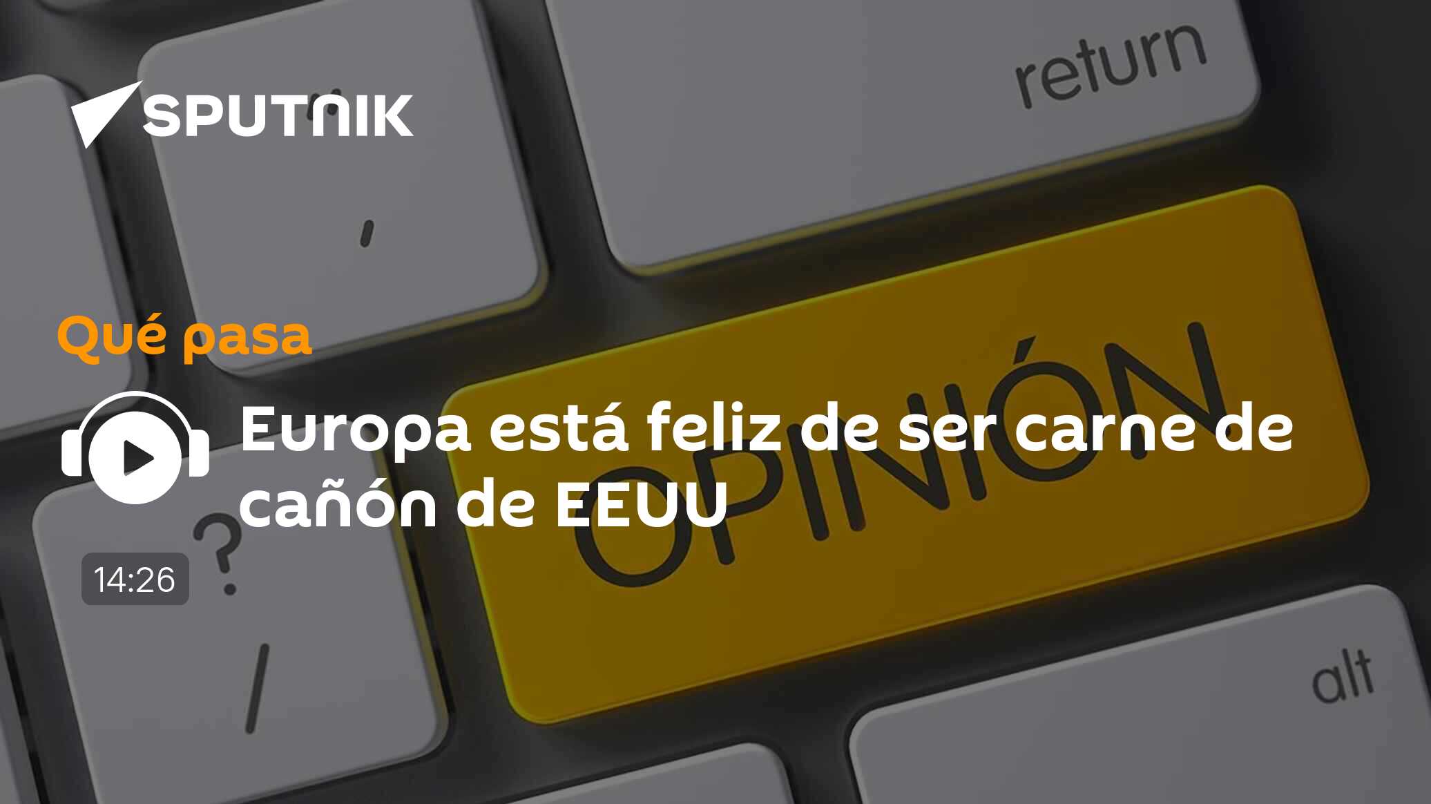 Europa está feliz de ser carne de cañón de EEUU - 02.12.2022, Sputnik Mundo
