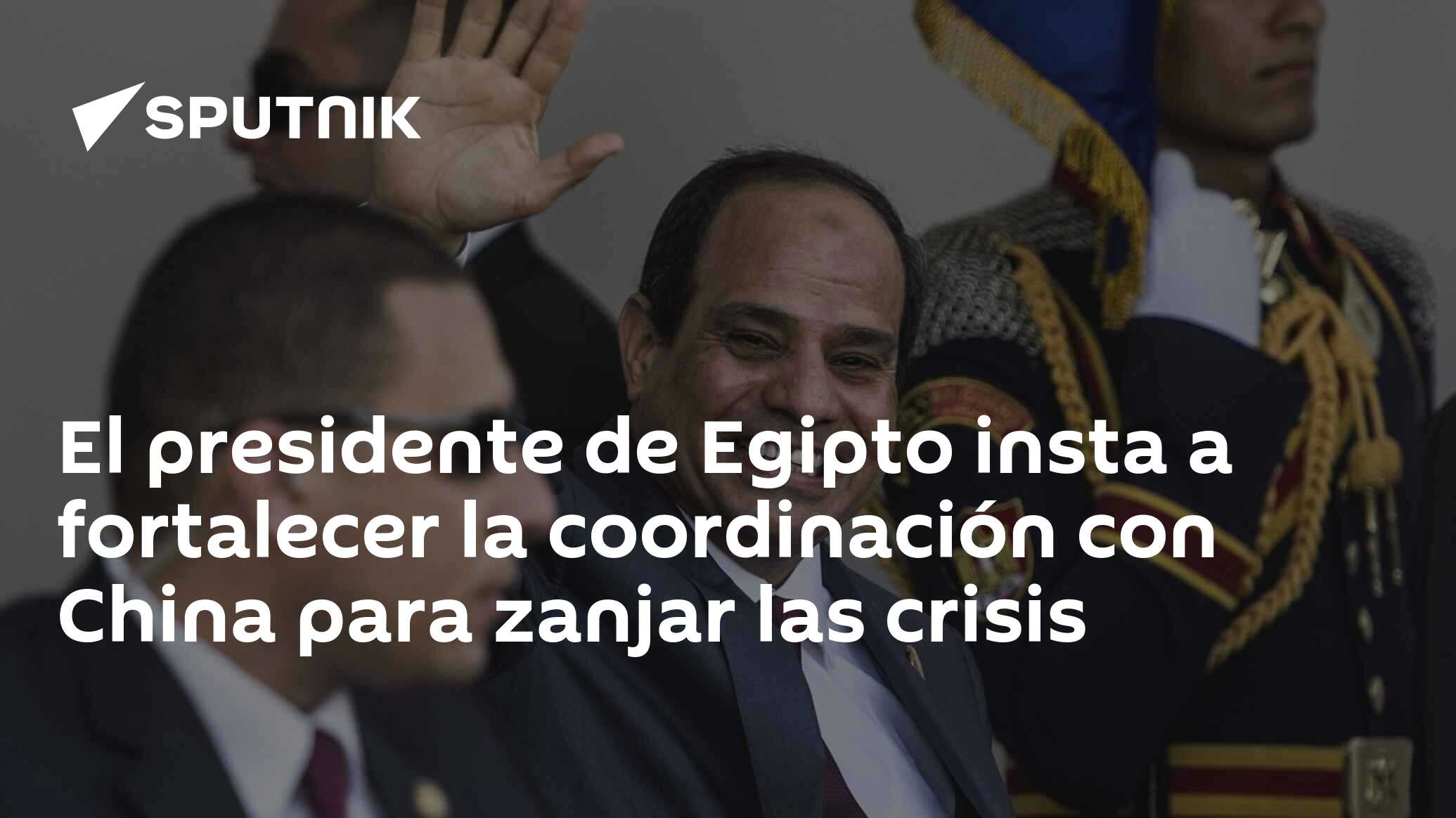 El presidente de Egipto insta a fortalecer la coordinación con China ...