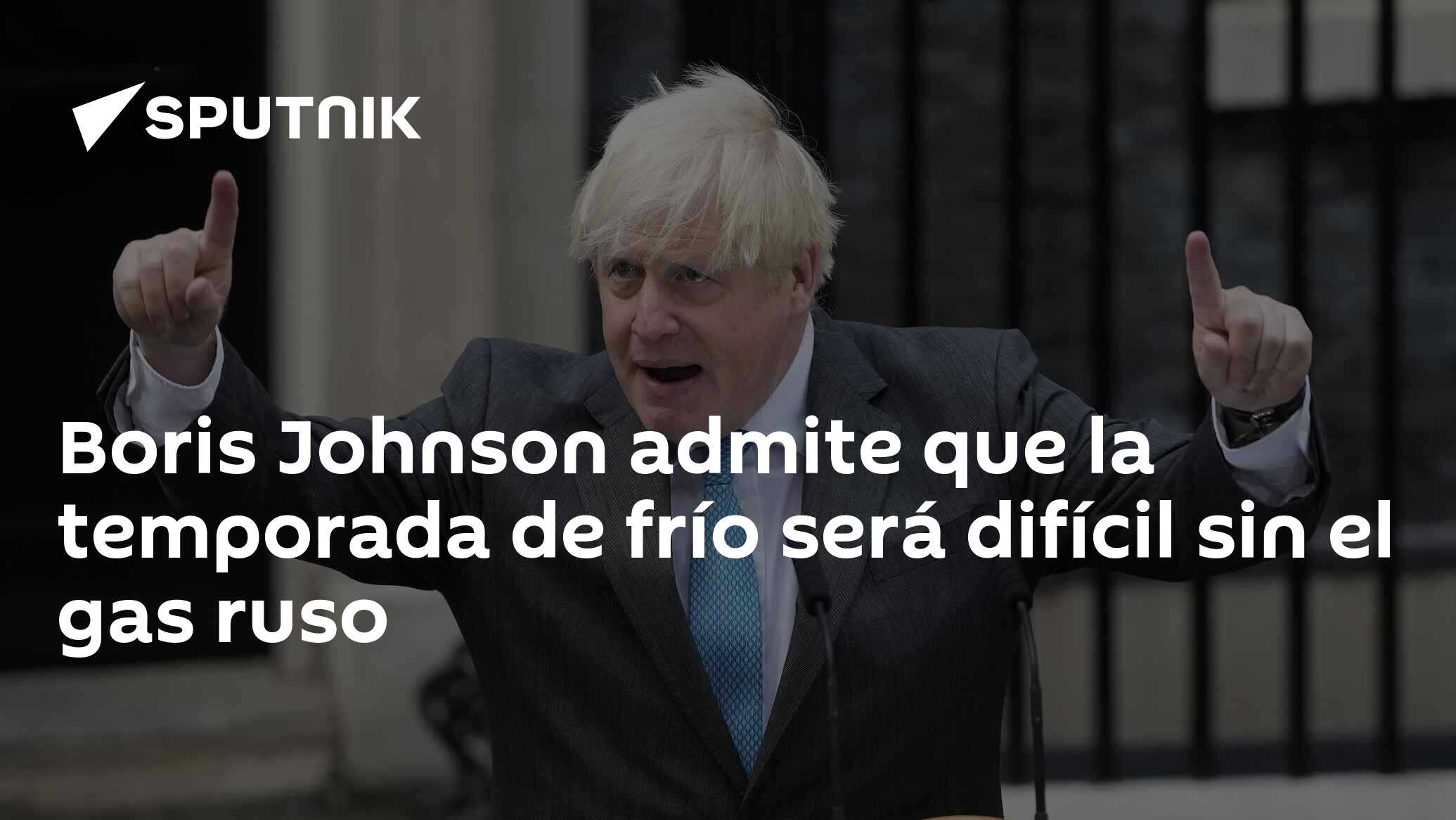 Boris Johnson admite que la temporada de frío será difícil sin el gas ...