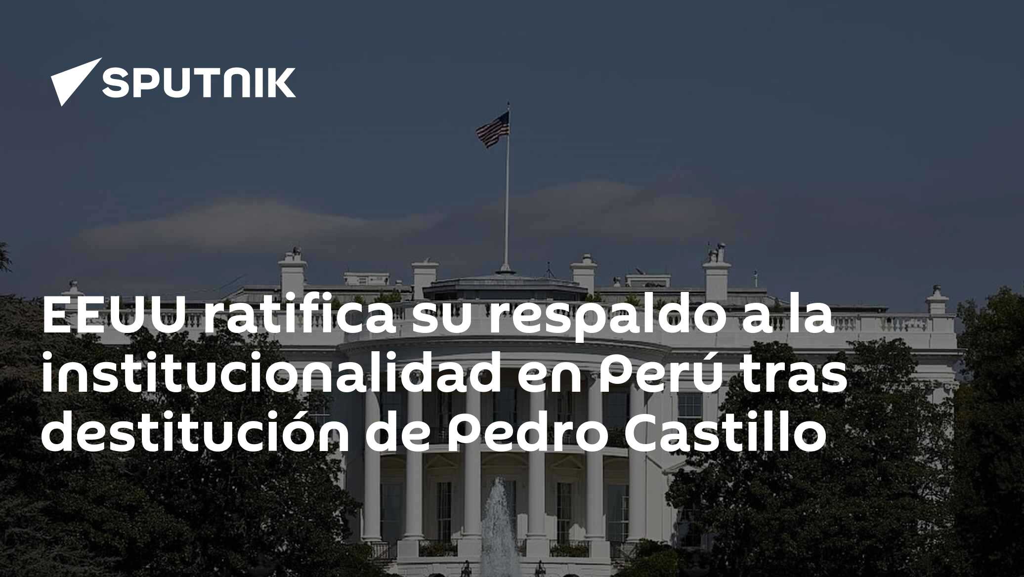 EEUU ratifica su respaldo a la institucionalidad en Perú tras destitución de Pedro Castillo - 13 ...