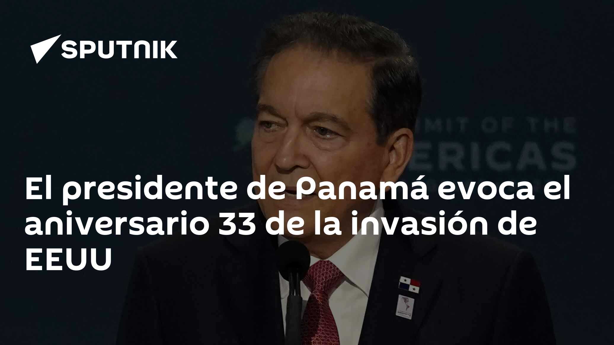 El presidente de Panamá evoca el aniversario 33 de la invasión de EEUU ...