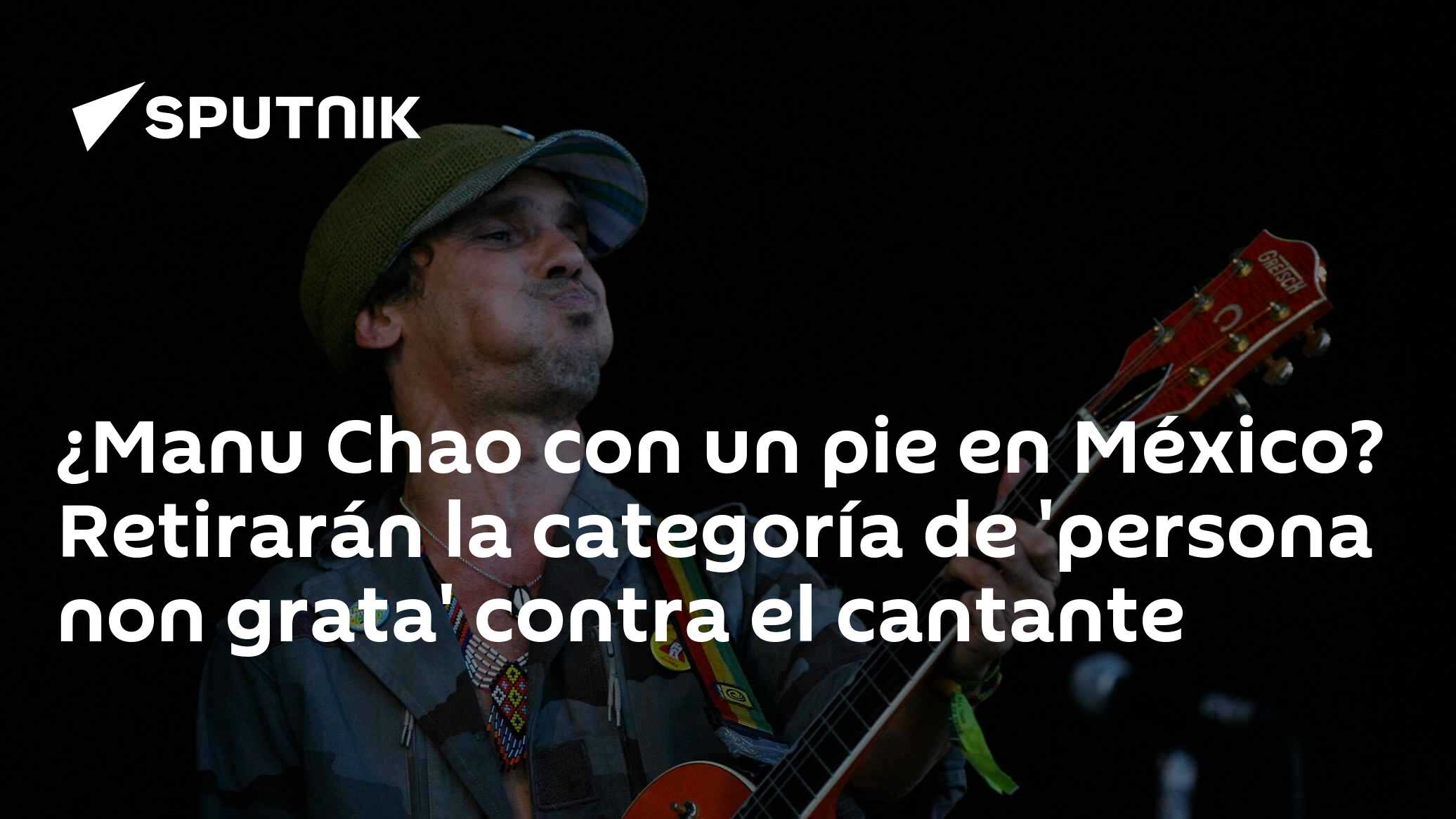 ¿Manu Chao con un pie en México? Retirarán la categoría de 'persona non ...