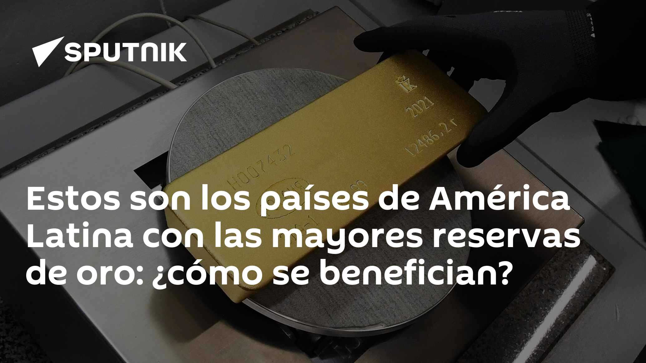 Estos son los países de América Latina con las mayores reservas de oro ...