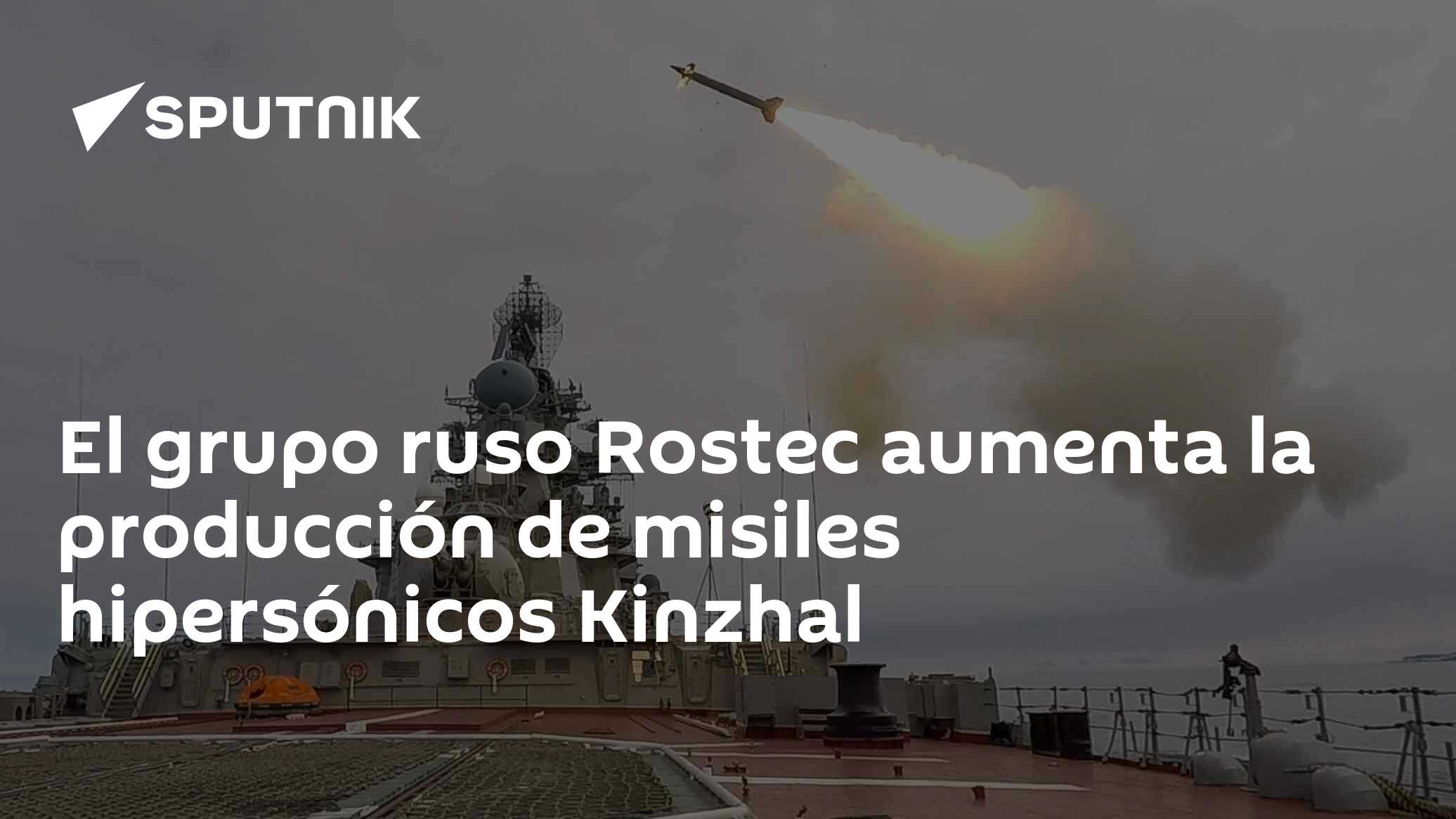 El grupo ruso Rostec aumenta la producción de misiles hipersónicos ...