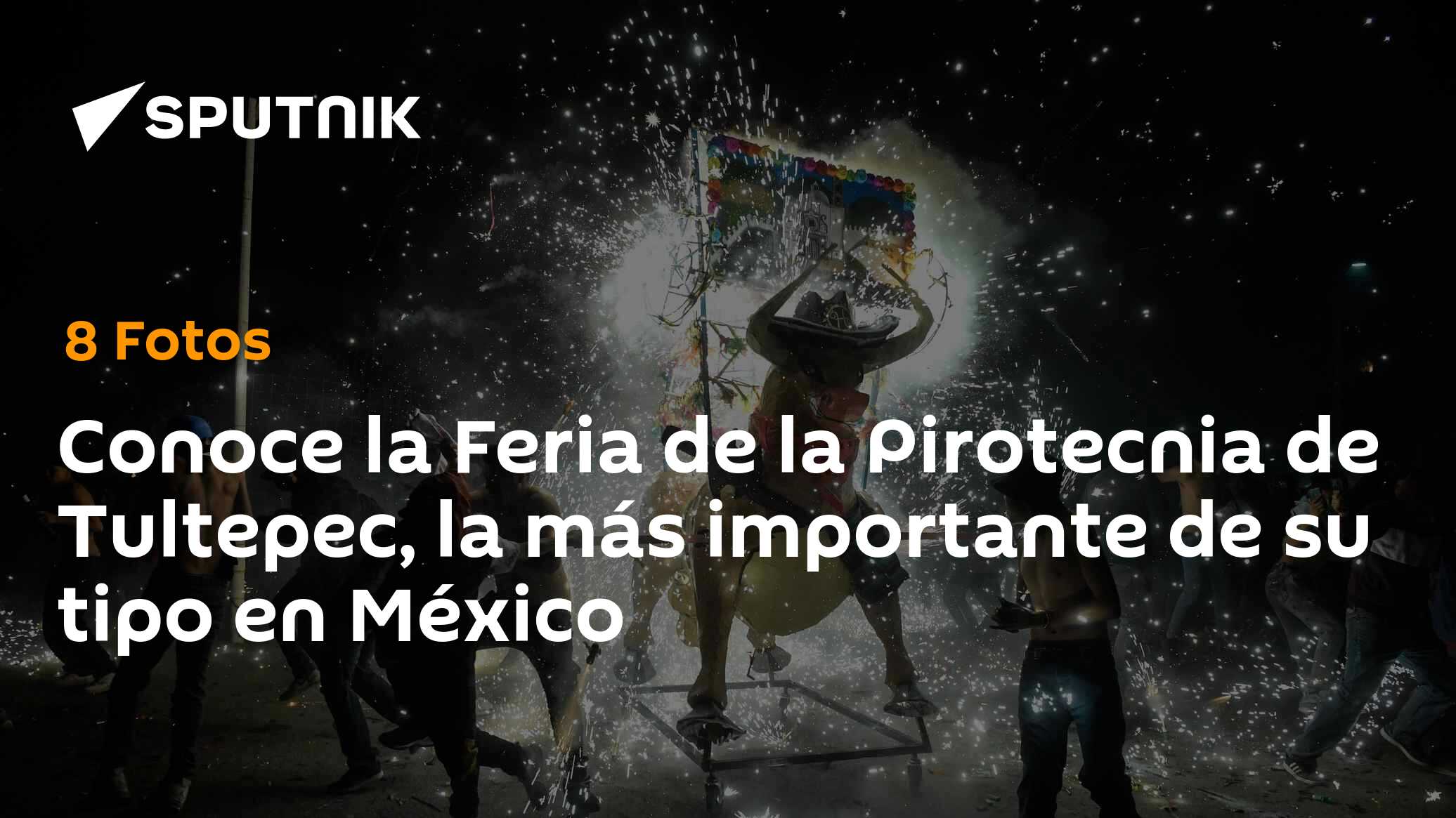Conoce la Feria de la Pirotecnia de Tultepec, la más importante de su ...