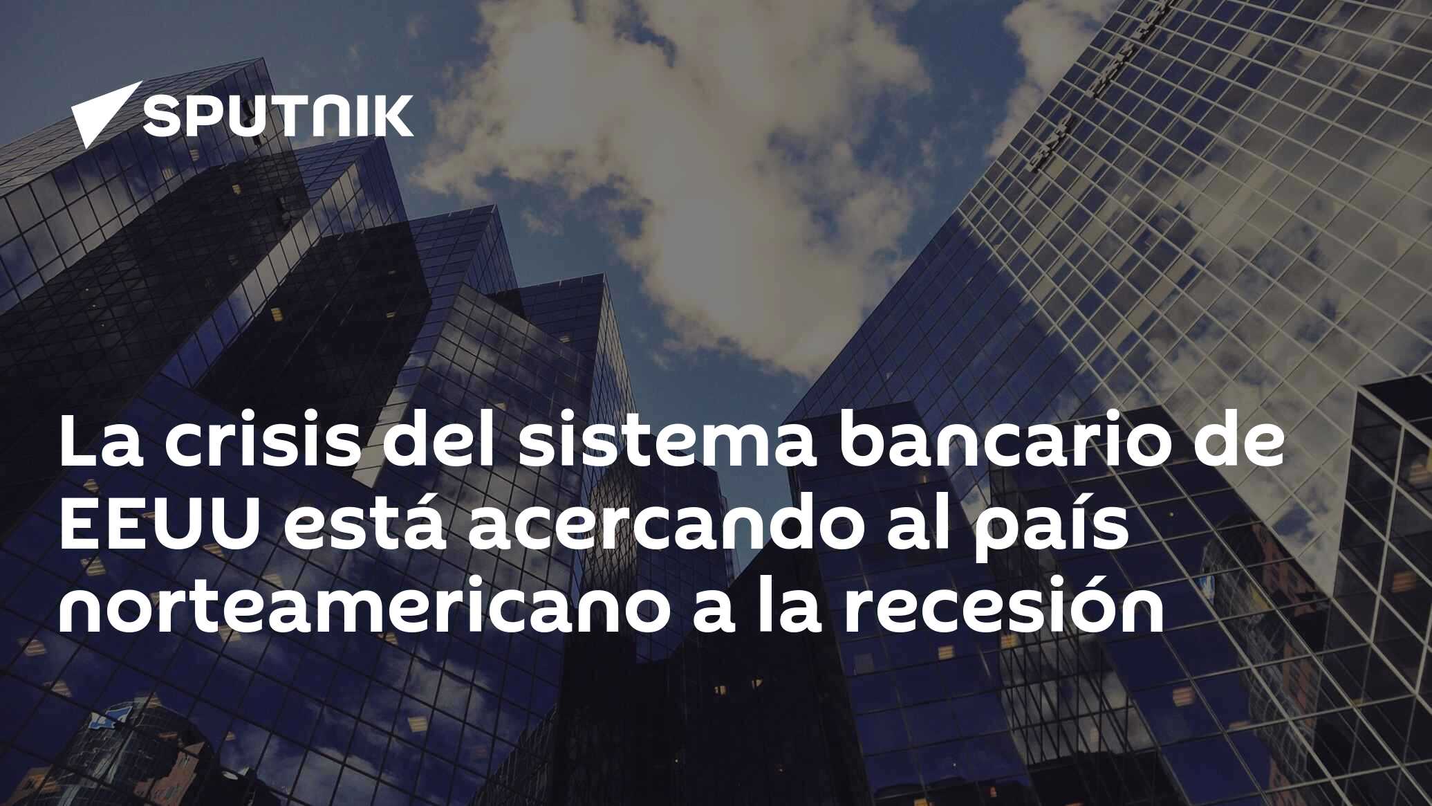 La crisis del sistema bancario de EEUU está acercando al país ...