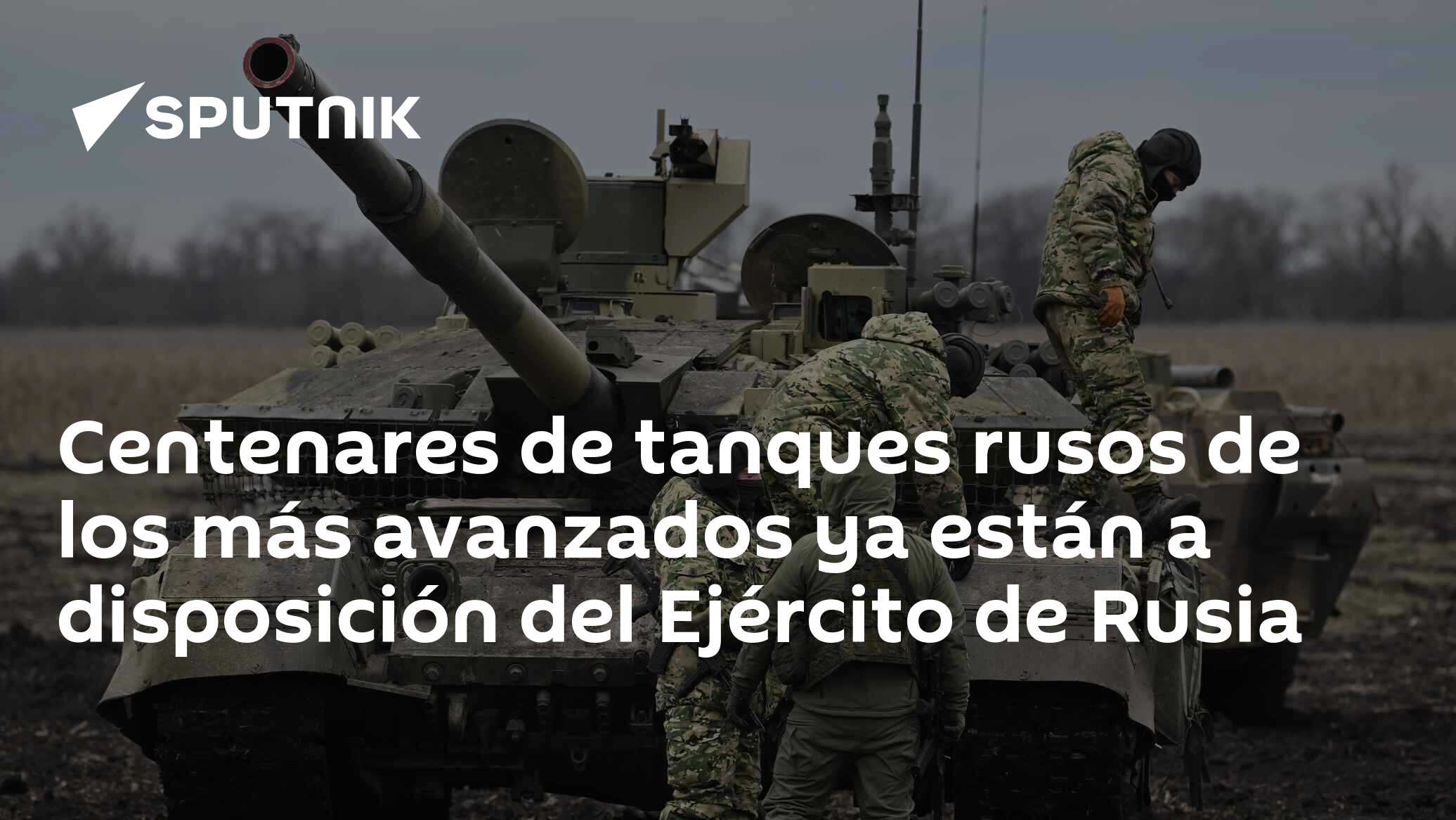 Centenares de tanques rusos de los más avanzados ya están a disposición ...