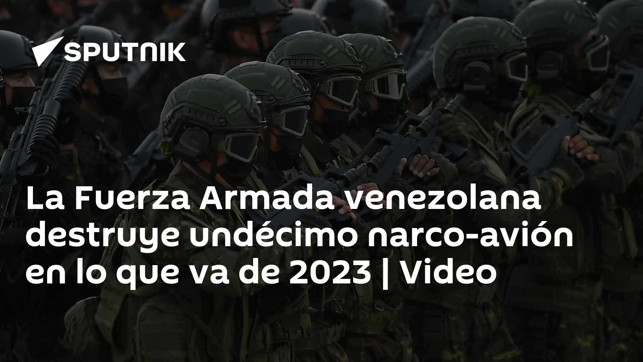 La Fuerza Armada venezolana destruye undécimo narco-avión en lo que va ...