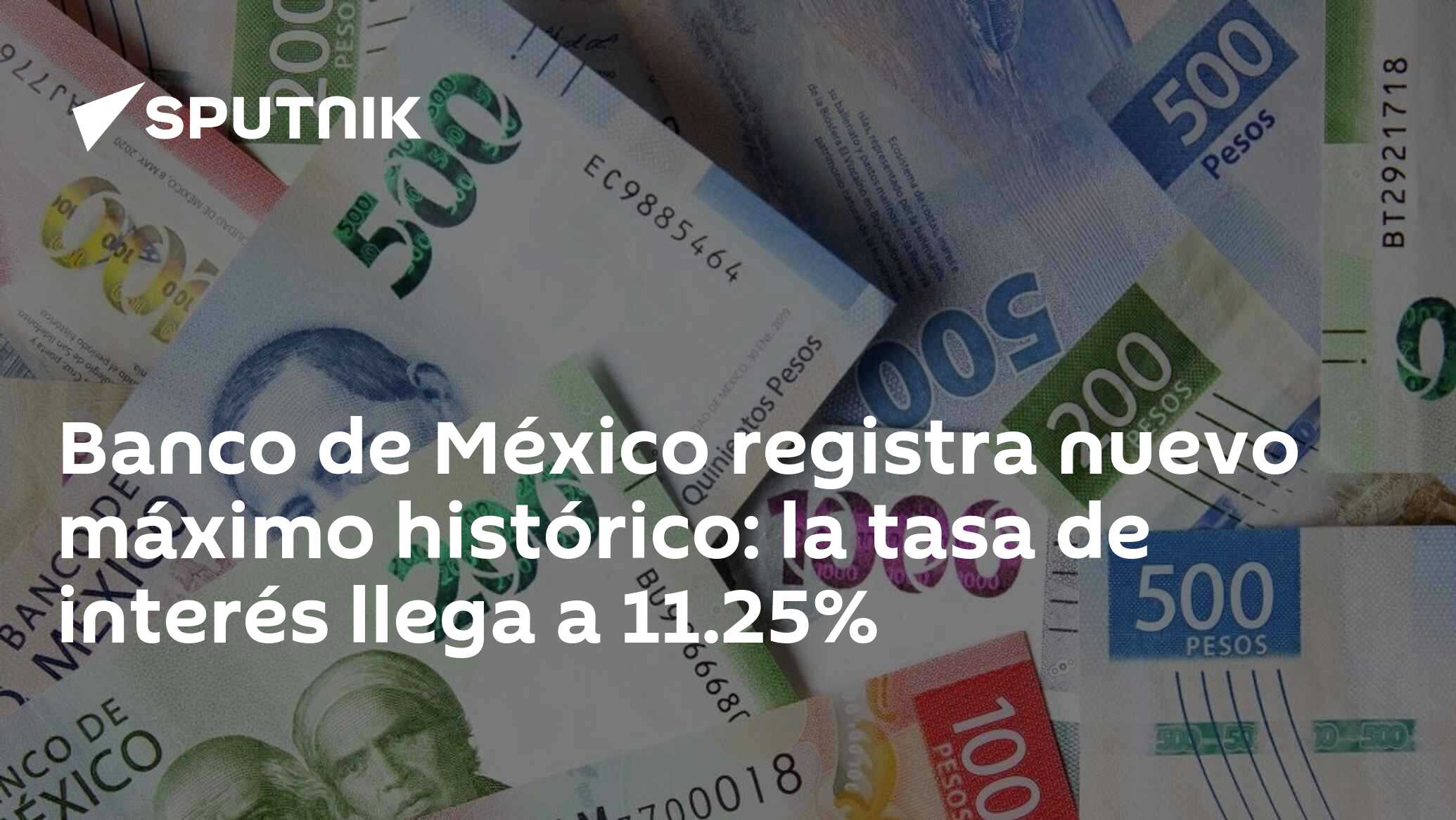 Banco de México registra nuevo máximo histórico: la tasa de interés llega a 11.25% - 30.03.2023 ...