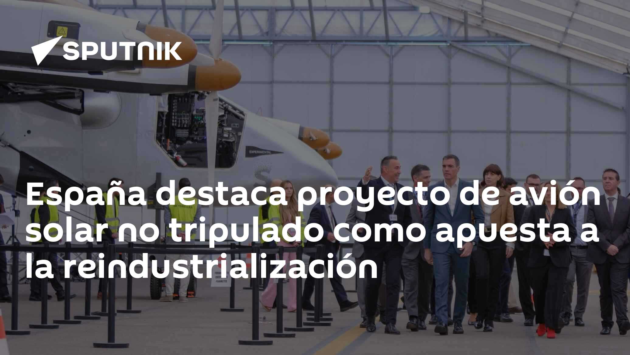 España destaca proyecto de avión solar no tripulado como apuesta a la reindustrialización - 03. ...