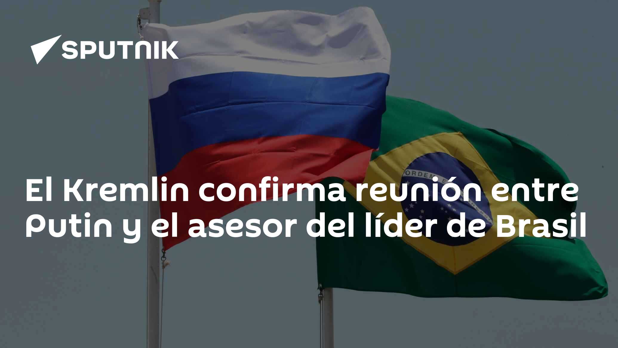 El Kremlin confirma reunión entre Putin y el asesor del líder de Brasil ...
