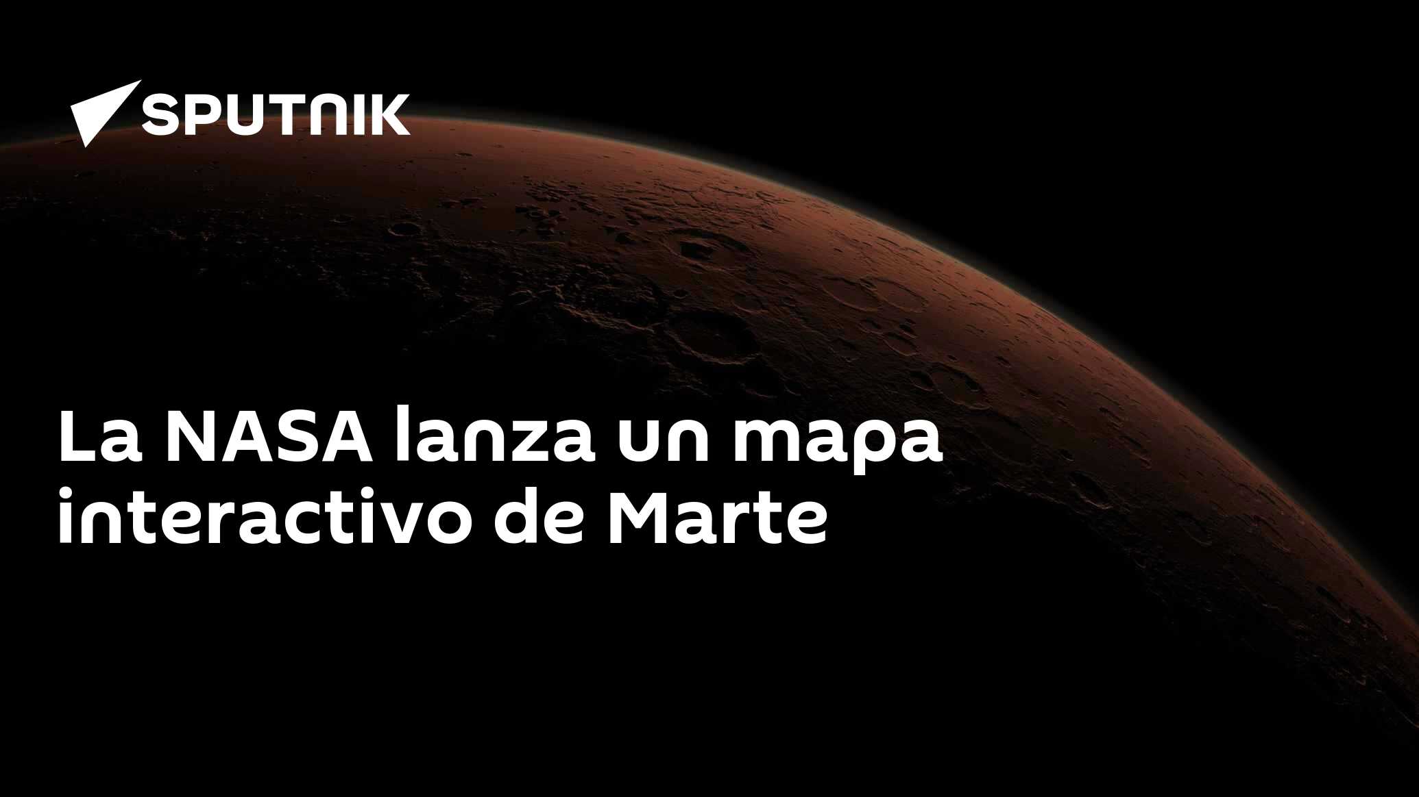 La NASA lanza un mapa interactivo de Marte - 07.04.2023, Sputnik Mundo