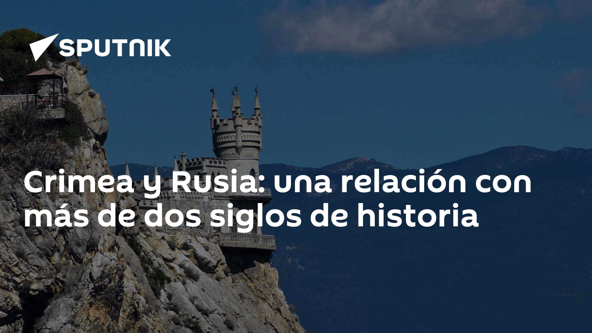 Crimea y Rusia: una relación con más de dos siglos de historia - 20.04. ...