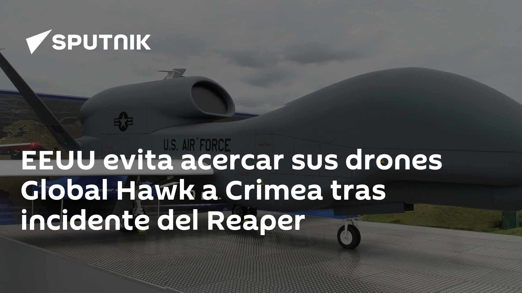 EEUU evita acercar sus drones Global Hawk a Crimea tras incidente del ...