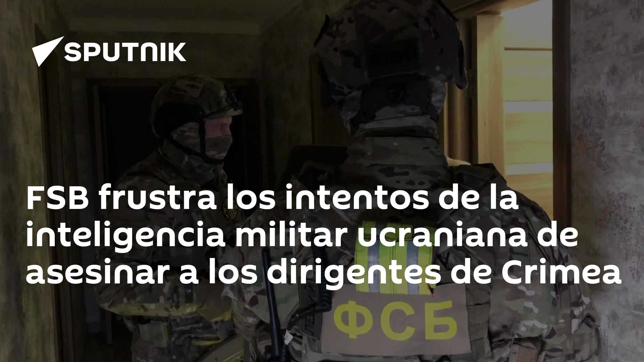 FSB frustra los intentos de la inteligencia militar ucraniana de ...