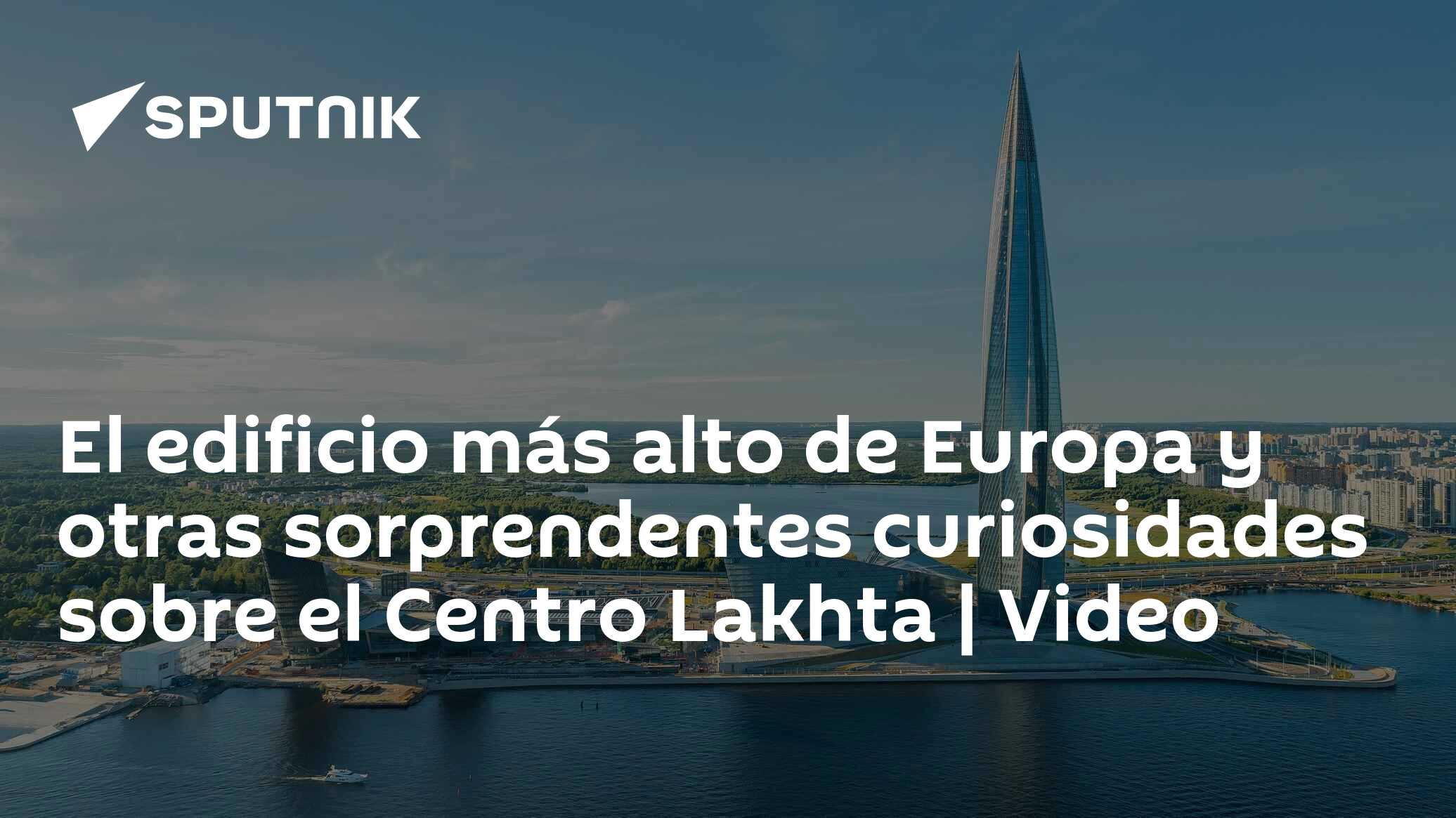 El edificio más alto de Europa y otras sorprendentes curiosidades sobre ...