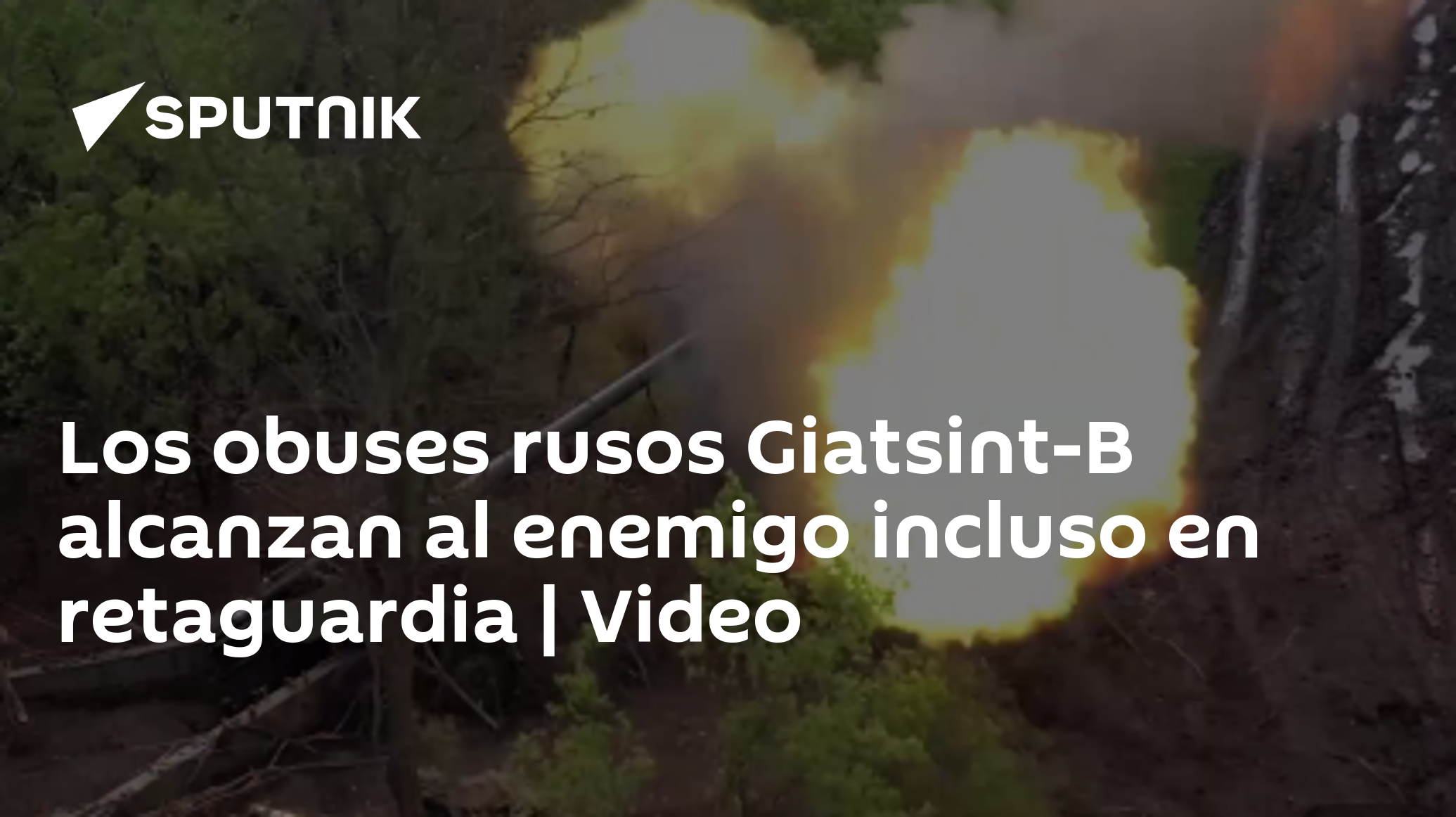 Los obuses rusos Giatsint-B alcanzan al enemigo incluso en retaguardia ...