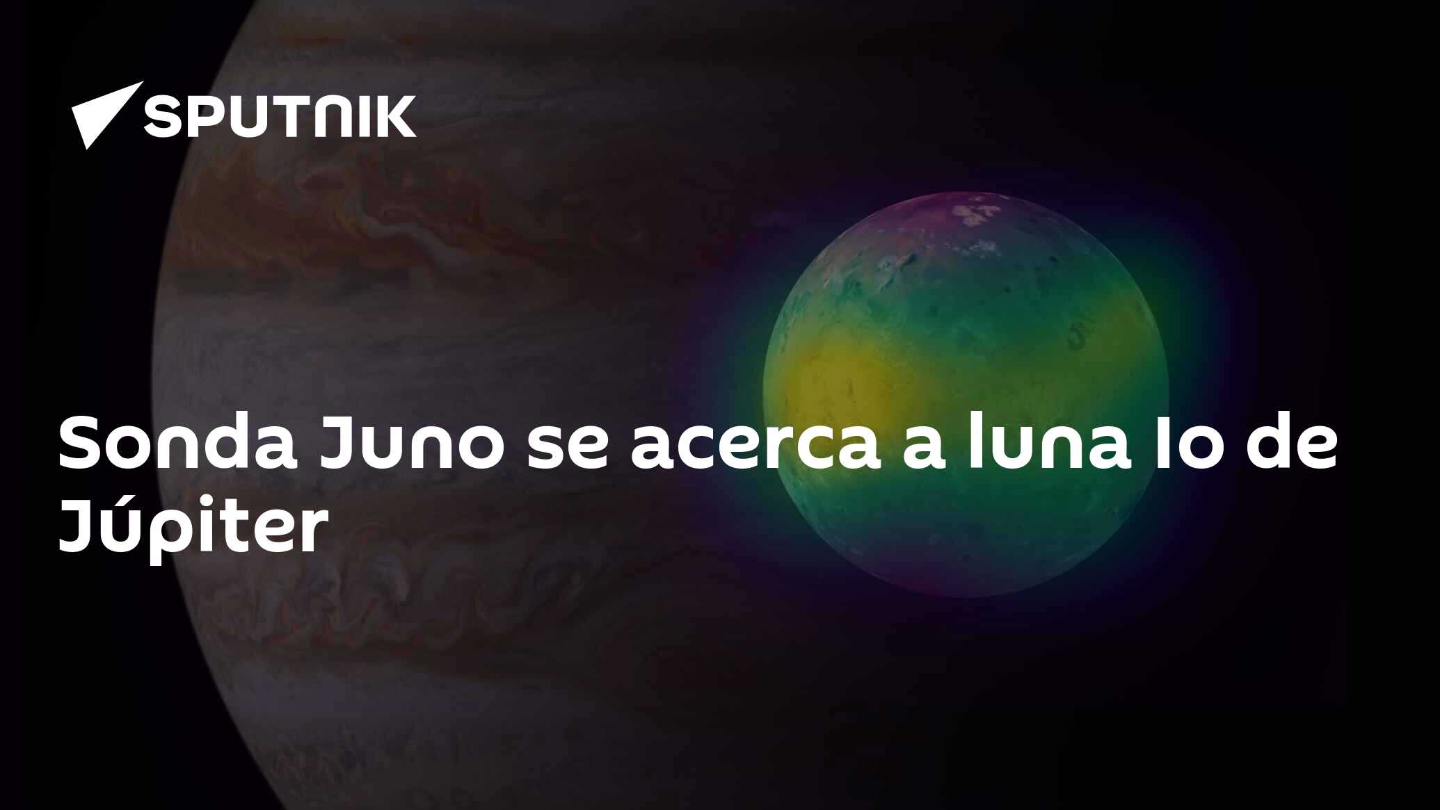 Sonda Juno se acerca a luna Io de Júpiter - 15.05.2023, Sputnik Mundo