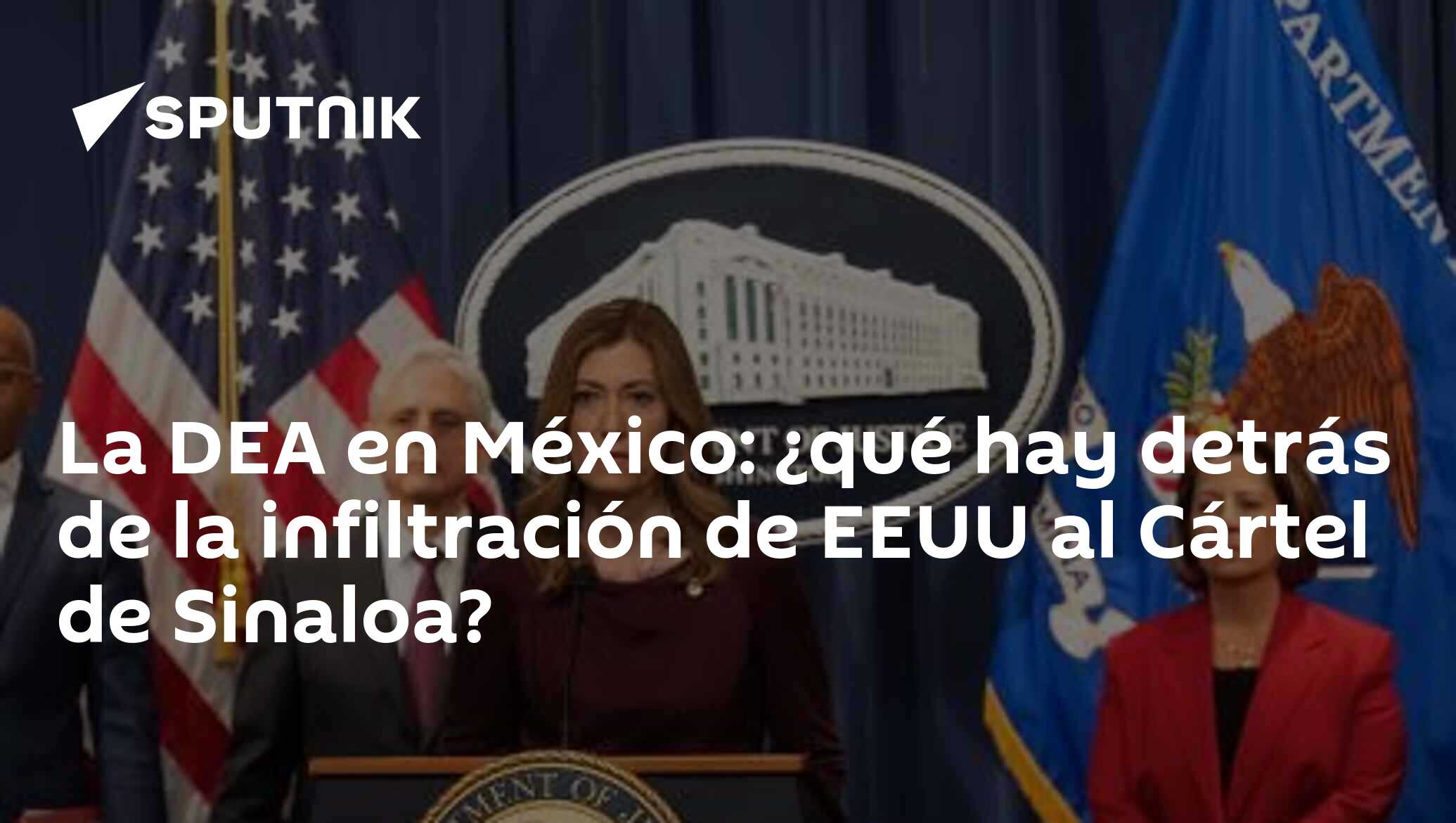 La DEA en México: ¿qué hay detrás de la infiltración de EEUU al Cártel ...