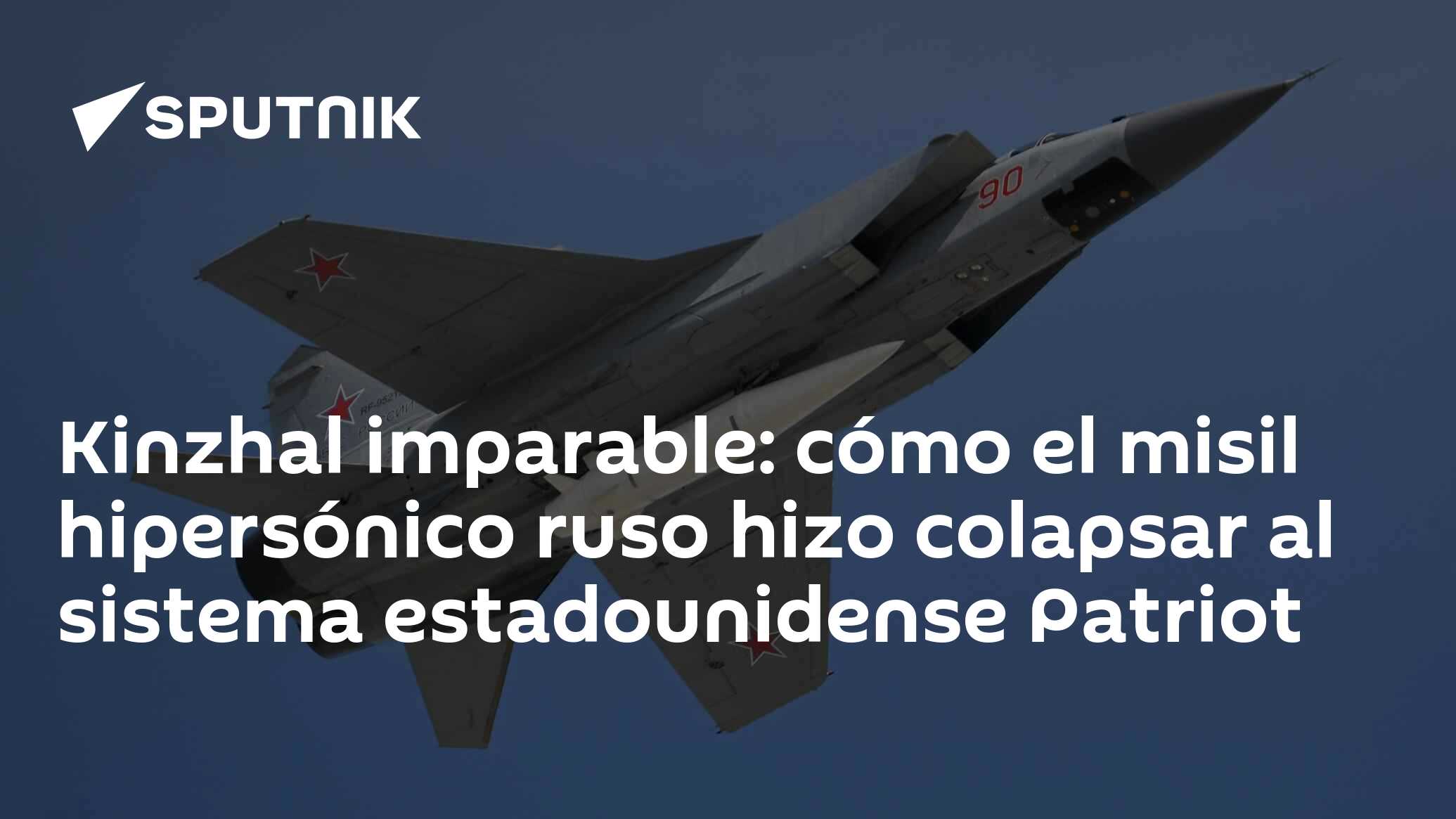 Kinzhal imparable: cómo el misil hipersónico ruso hizo colapsar al ...